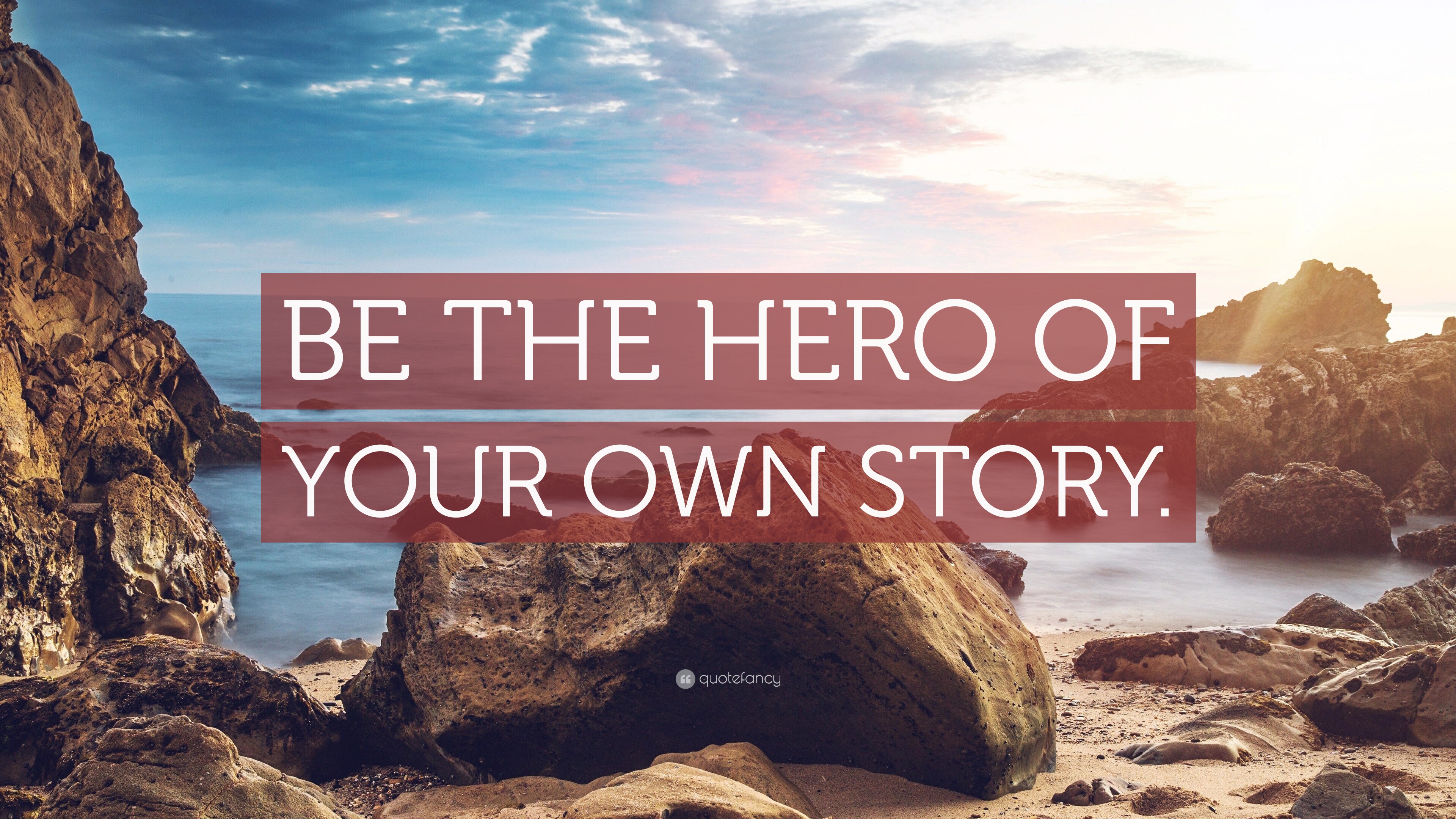 “BE THE HERO OF YOUR OWN STORY.” Wallpaper by QuoteFancy
