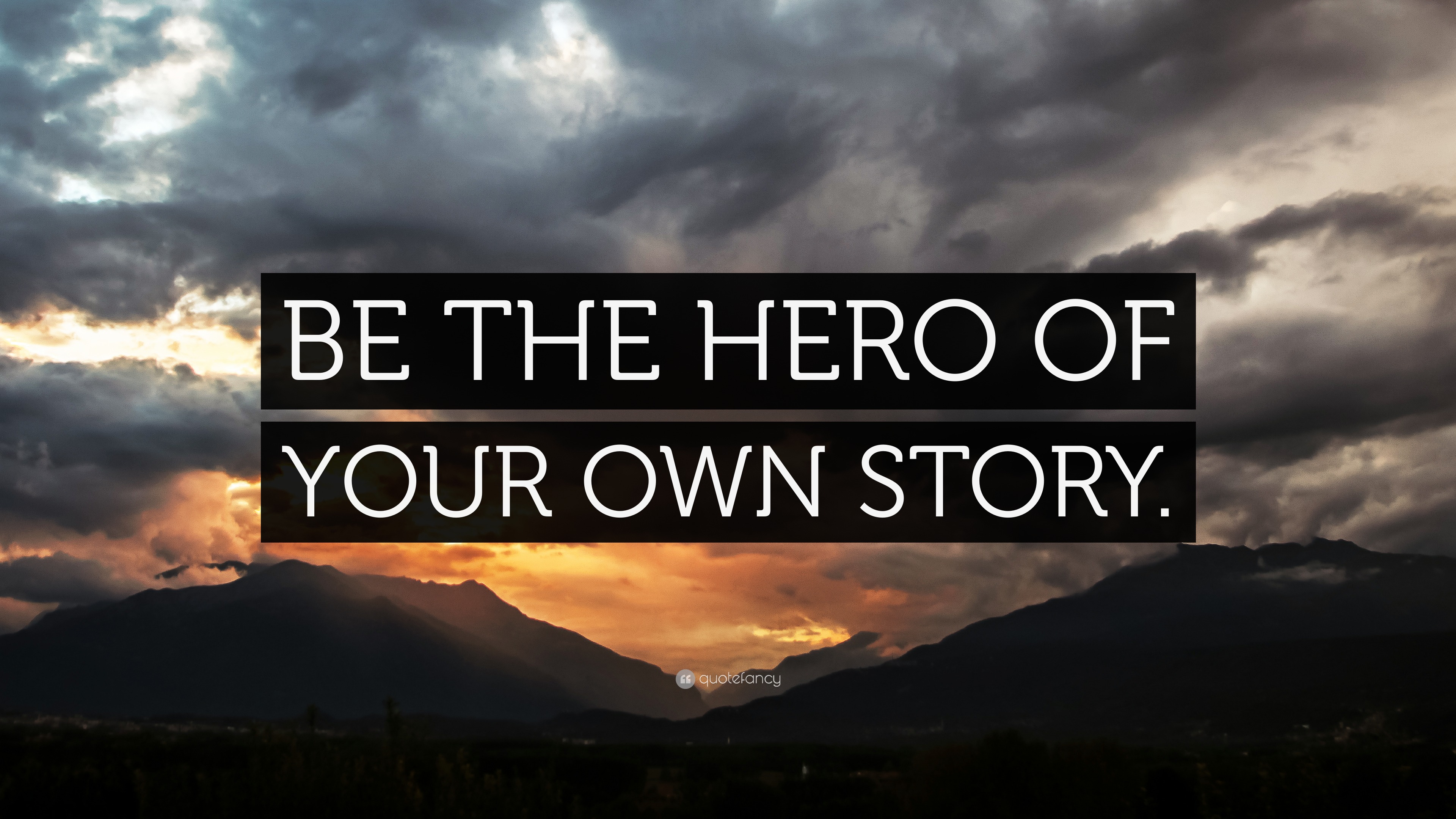 “BE THE HERO OF YOUR OWN STORY.” Wallpaper by QuoteFancy