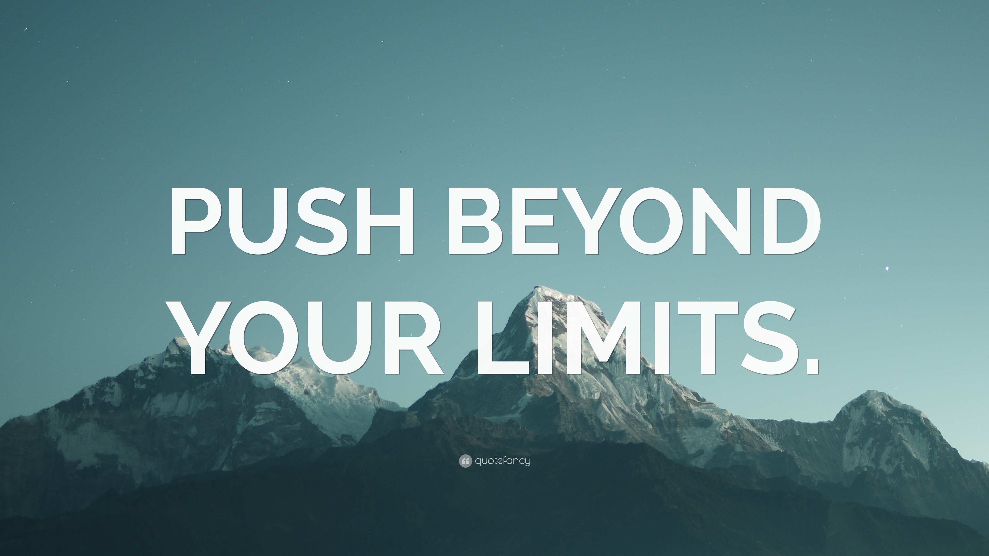 “PUSH BEYOND YOUR LIMITS.” Wallpaper by QuoteFancy