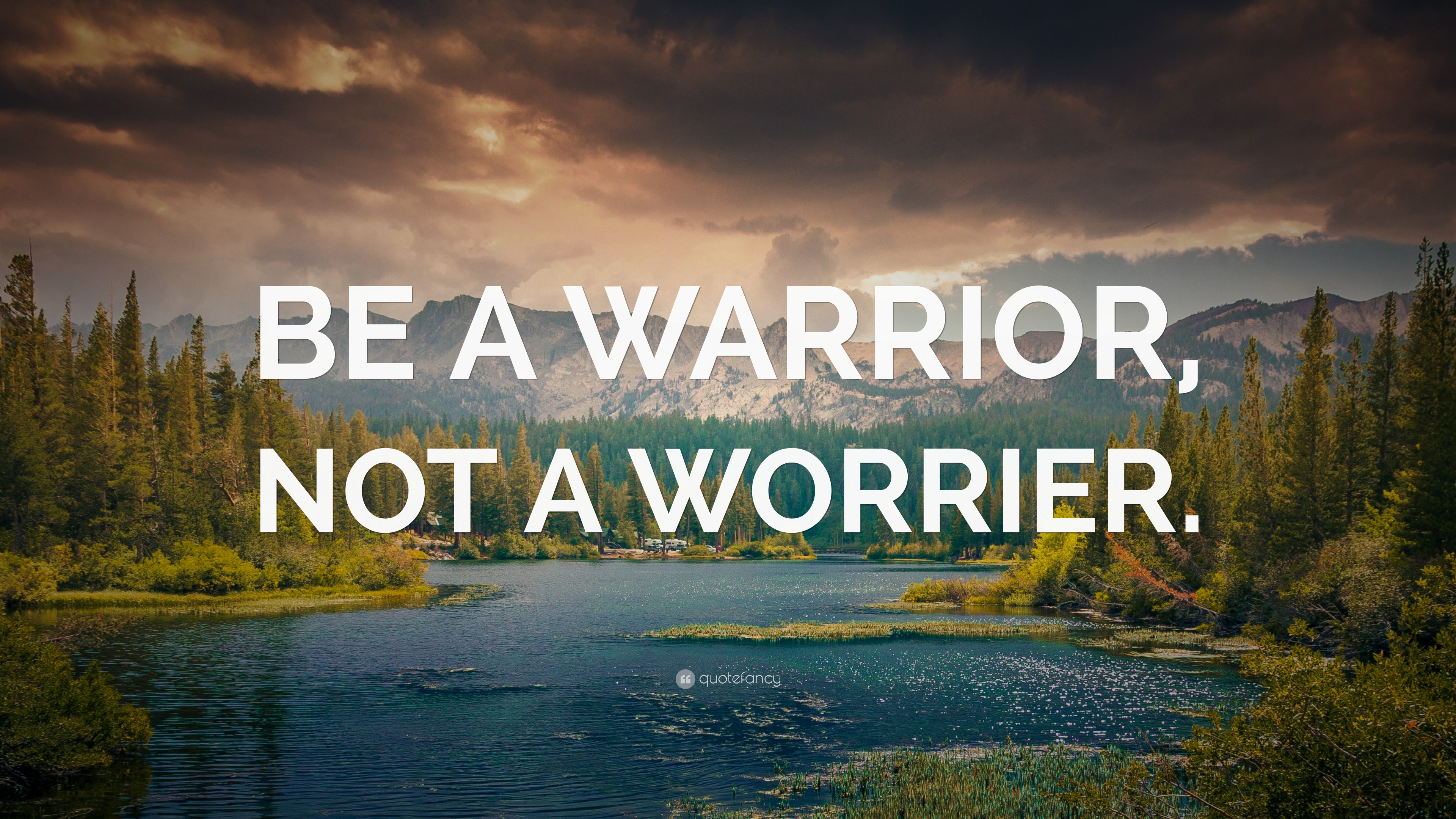 “BE A WARRIOR, NOT A WORRIER.” Wallpaper by QuoteFancy