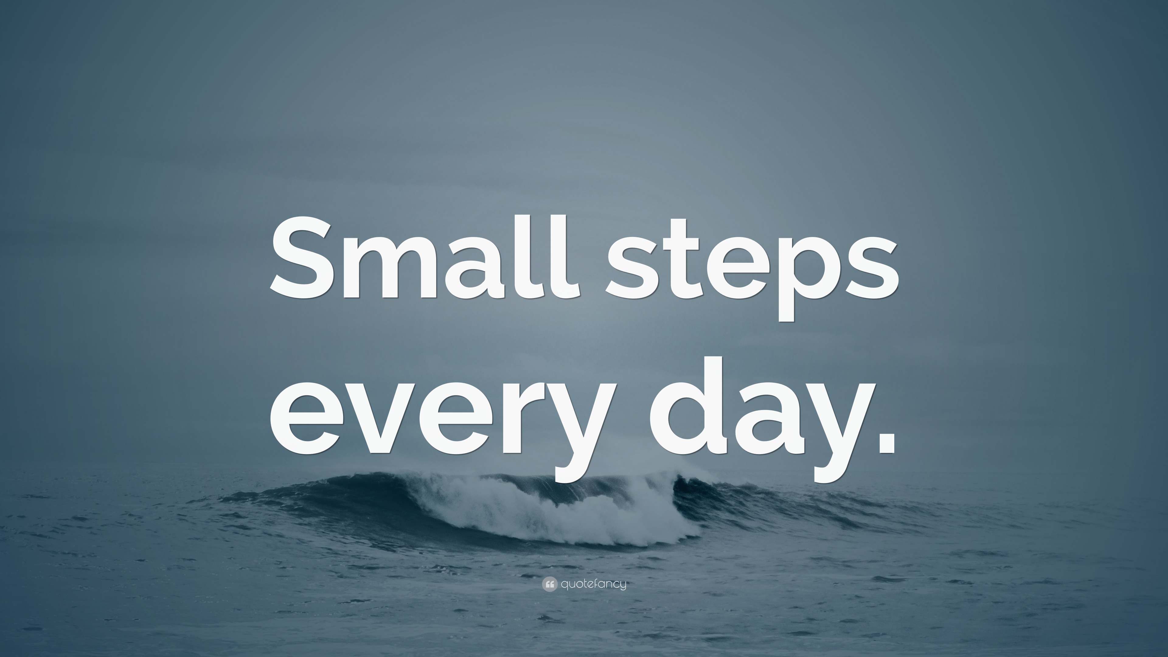 “Small steps everyday.” Wallpaper by QuoteFancy