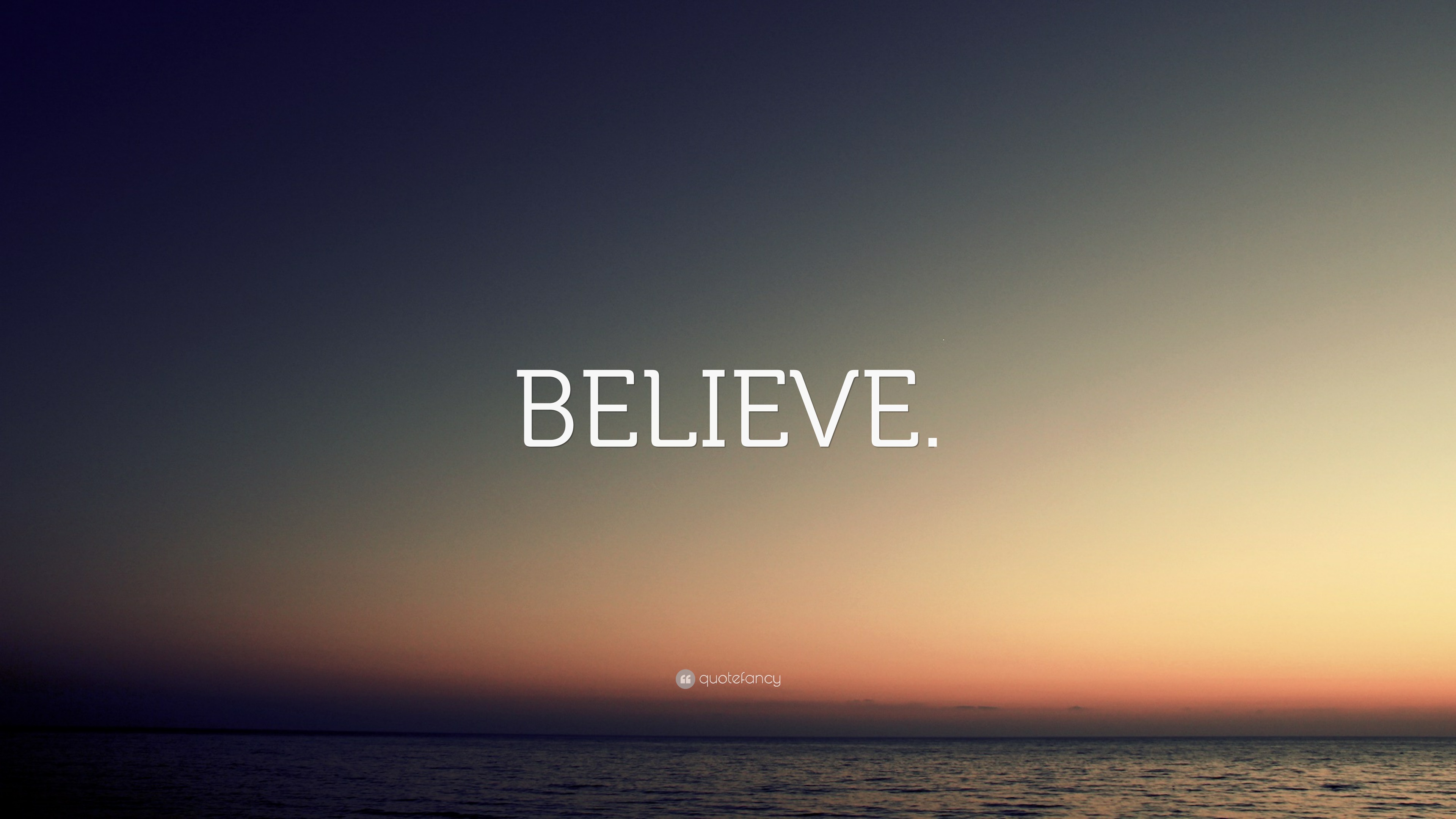 “BELIEVE.” Wallpaper by QuoteFancy