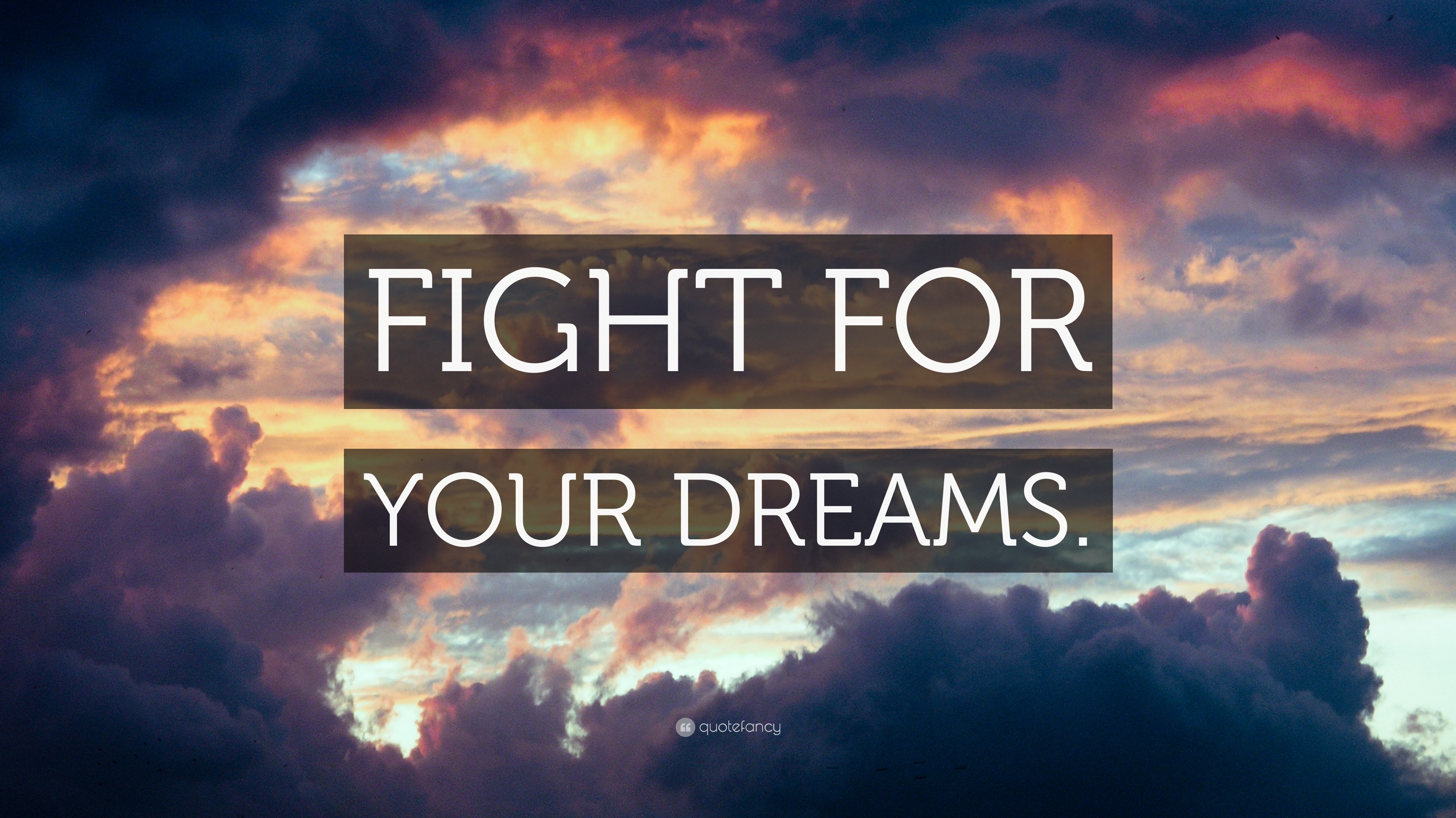 “FIGHT FOR YOUR DREAMS.” Wallpaper by QuoteFancy