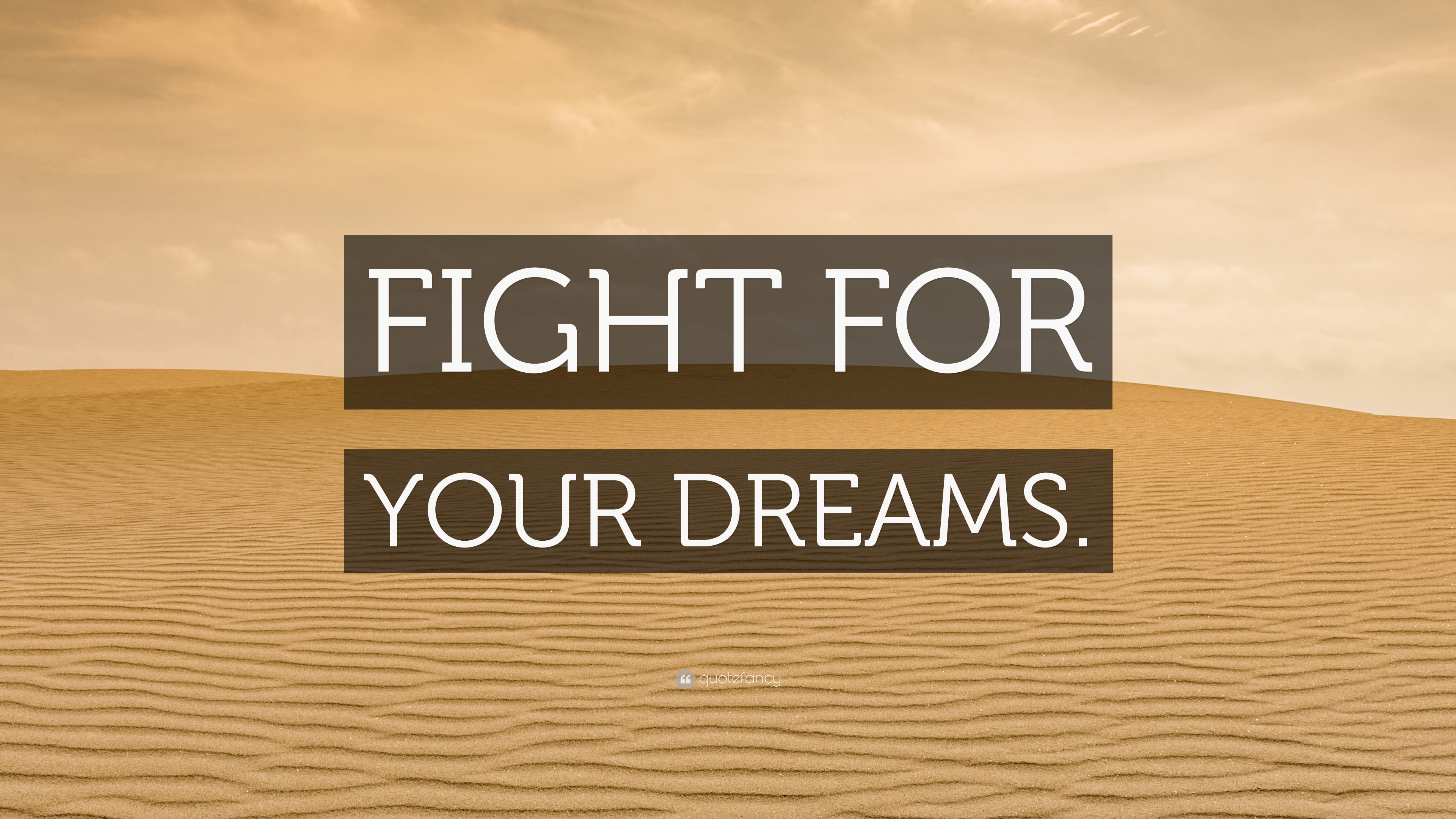 “FIGHT FOR YOUR DREAMS.” Wallpaper by QuoteFancy