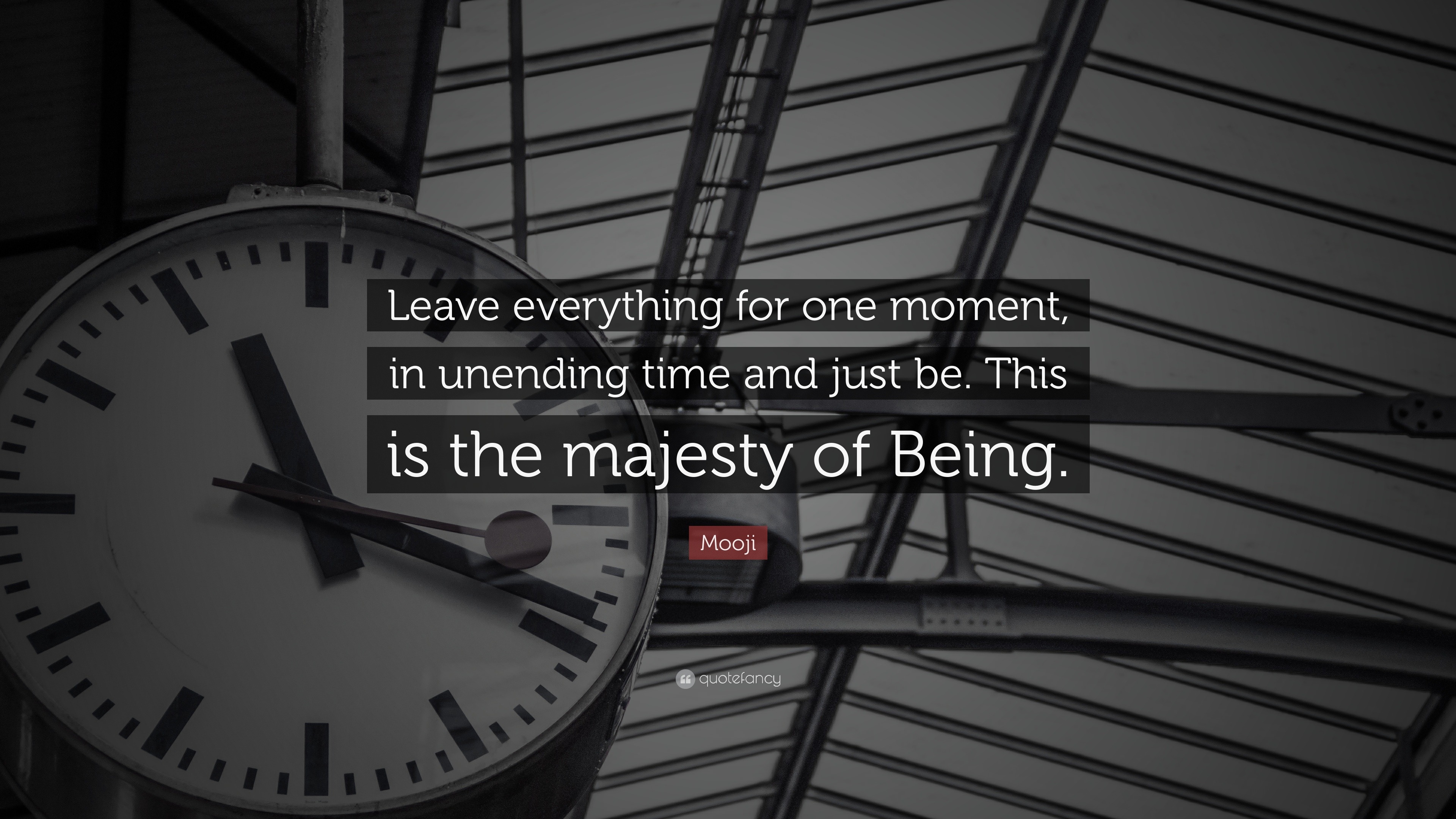 Mooji Quote: “Leave everything for one moment, in unending time and ...