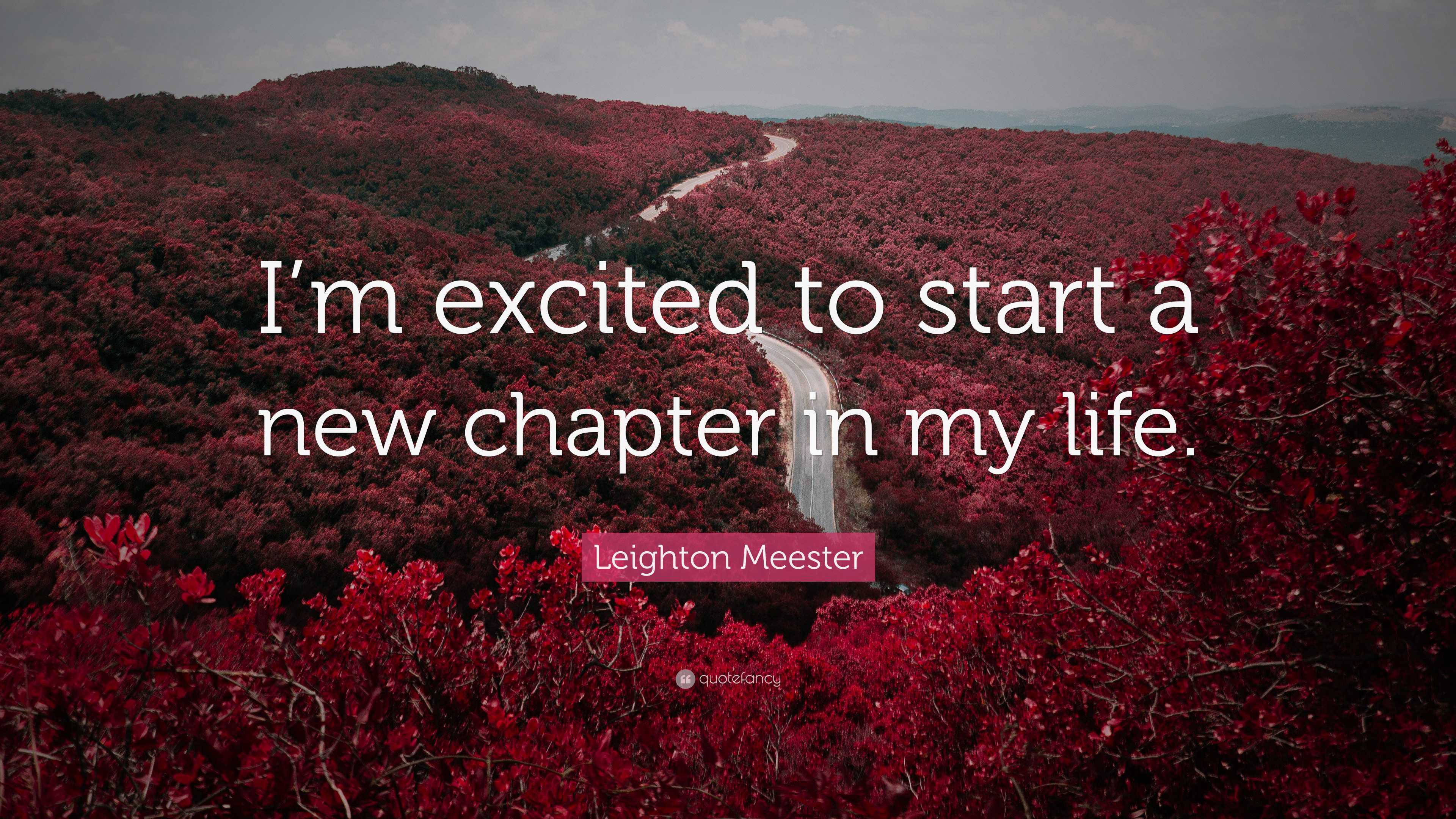 Leighton Meester Quote: “I’m excited to start a new chapter in my life.”