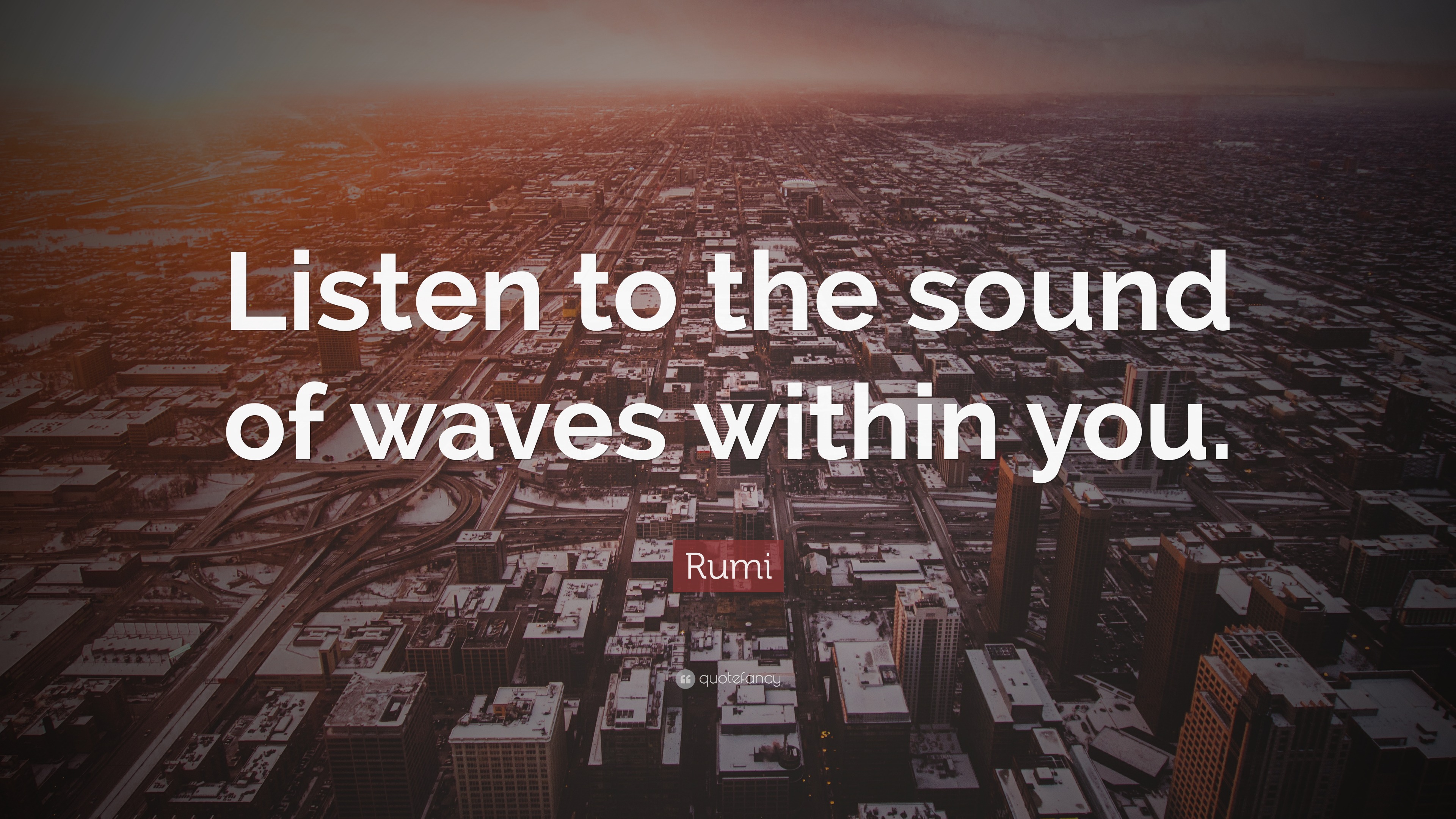 Rumi Quote: “Listen to the sound of waves within you.”