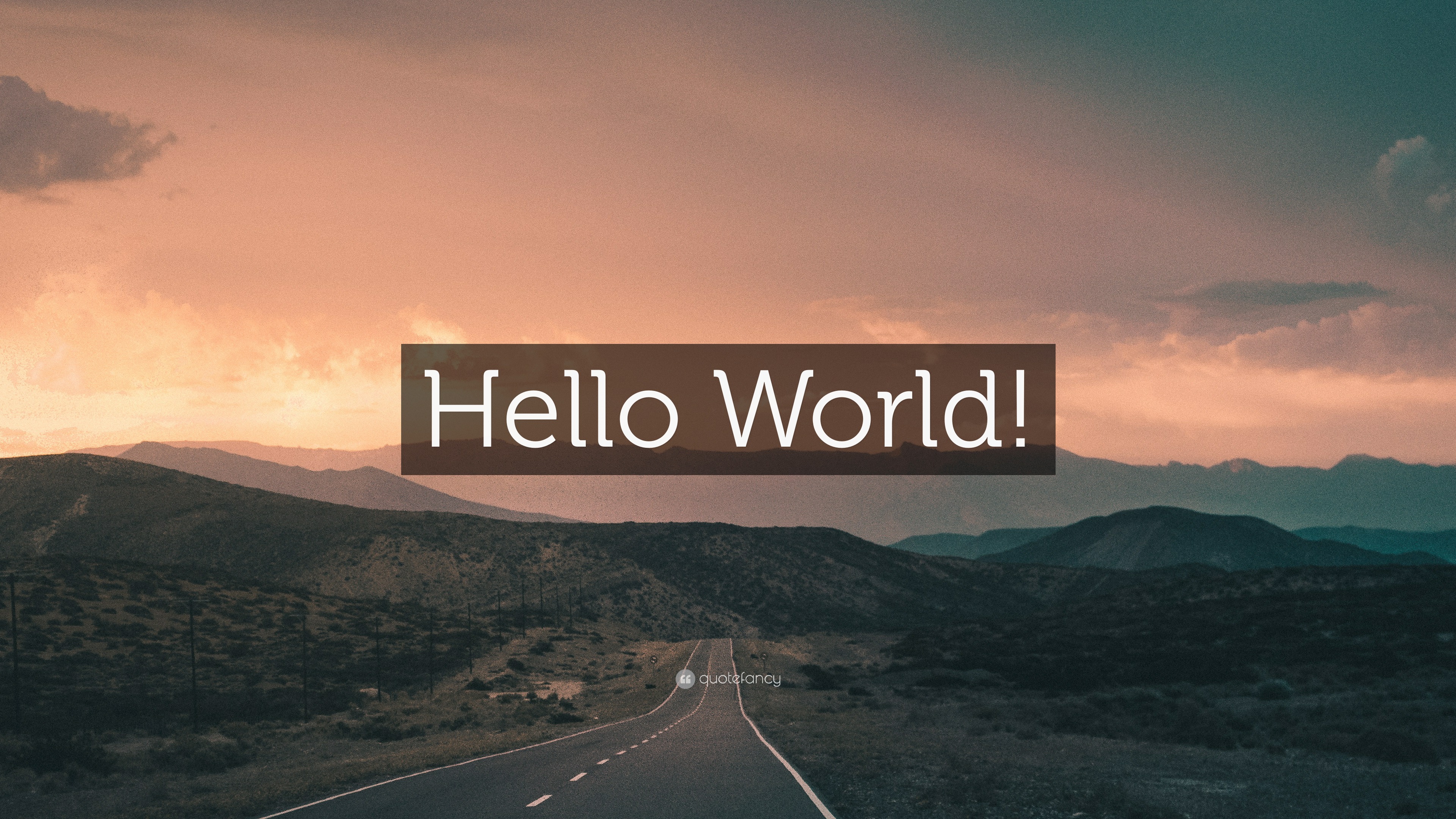 “Hello World!” Wallpaper by QuoteFancy