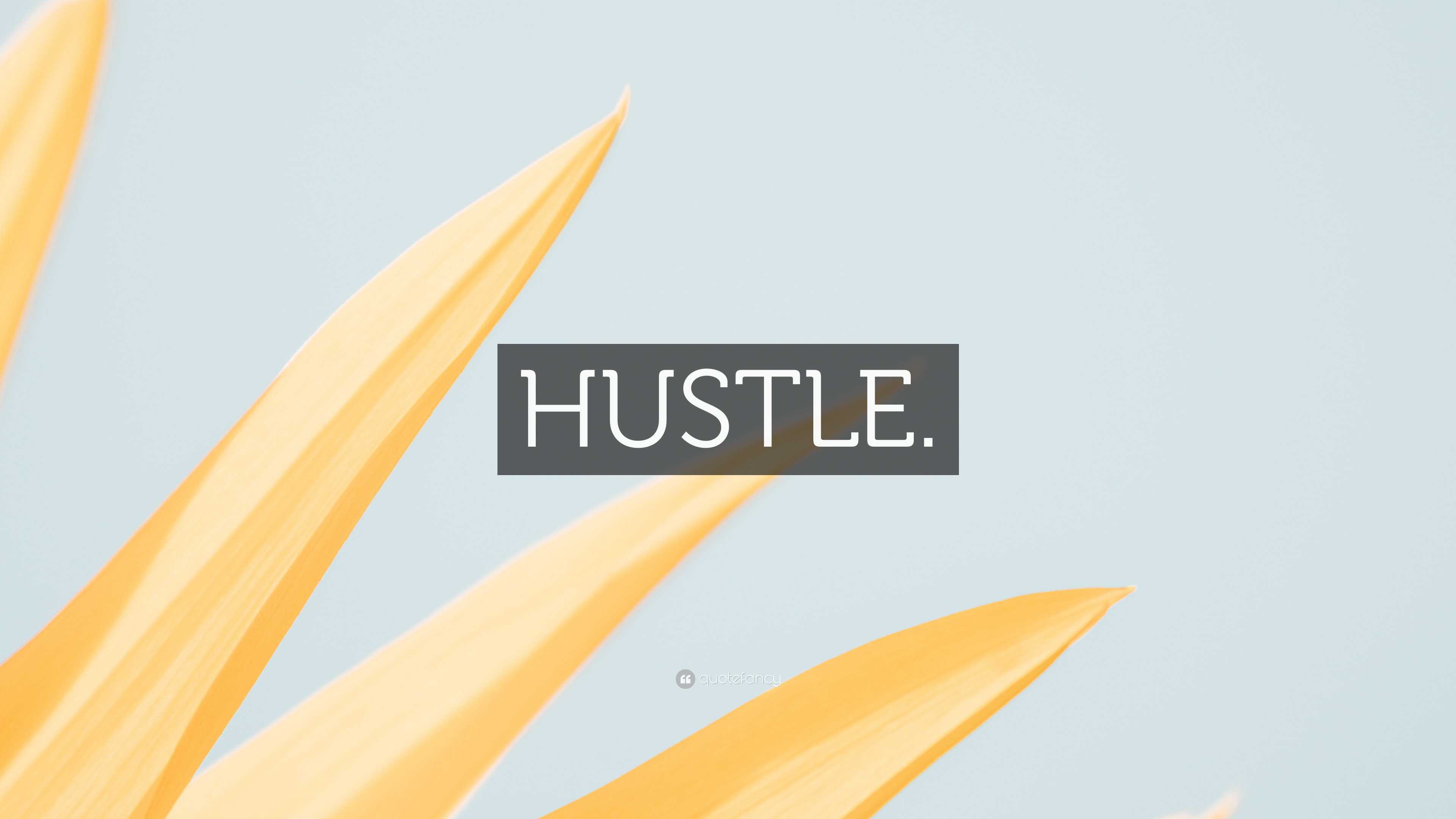 “HUSTLE.” Wallpaper by QuoteFancy