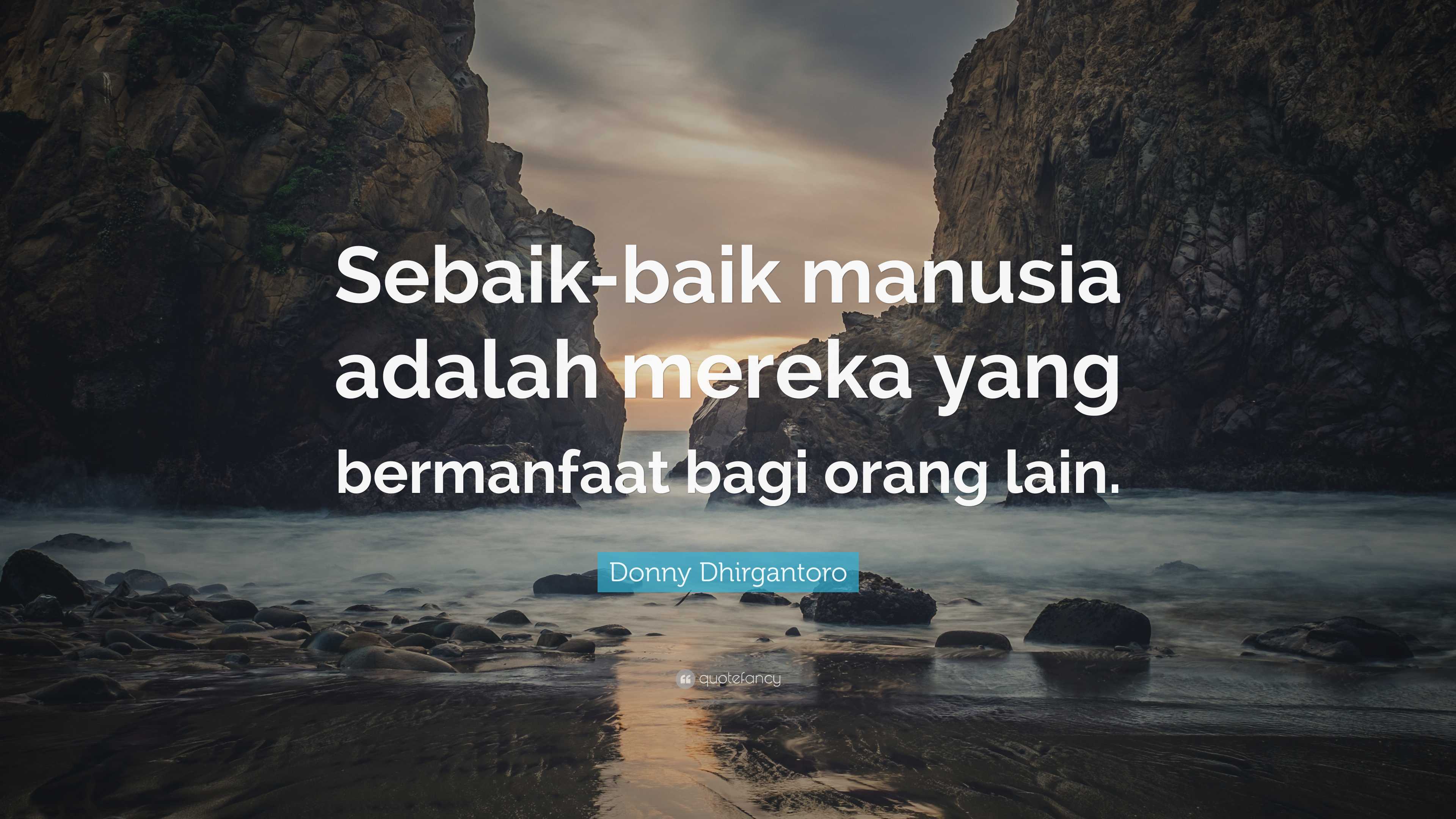 Donny Dhirgantoro Quote: “Sebaik-baik manusia adalah mereka yang ...