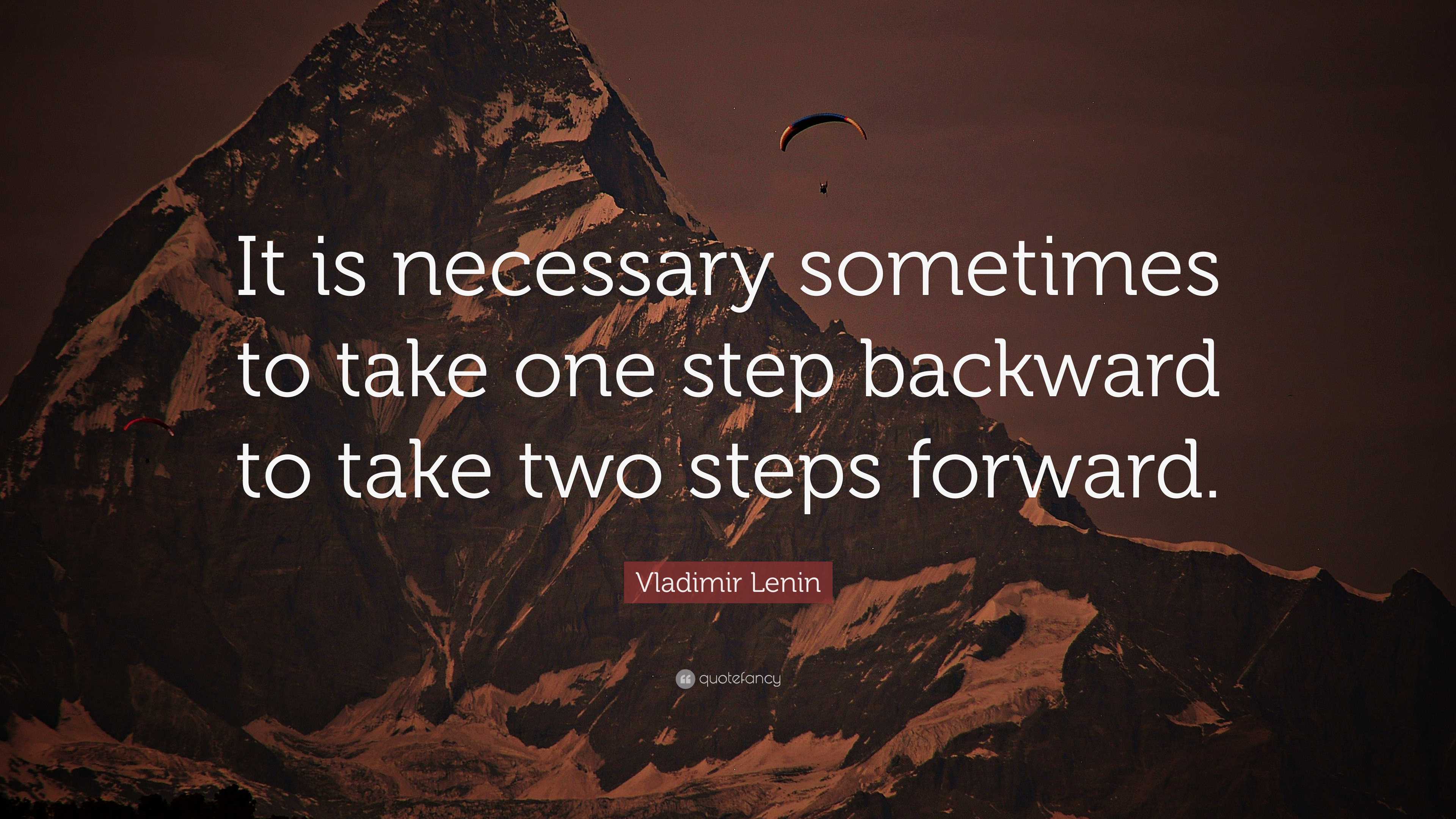 Vladimir Lenin Quote: “It is necessary sometimes to take one step ...