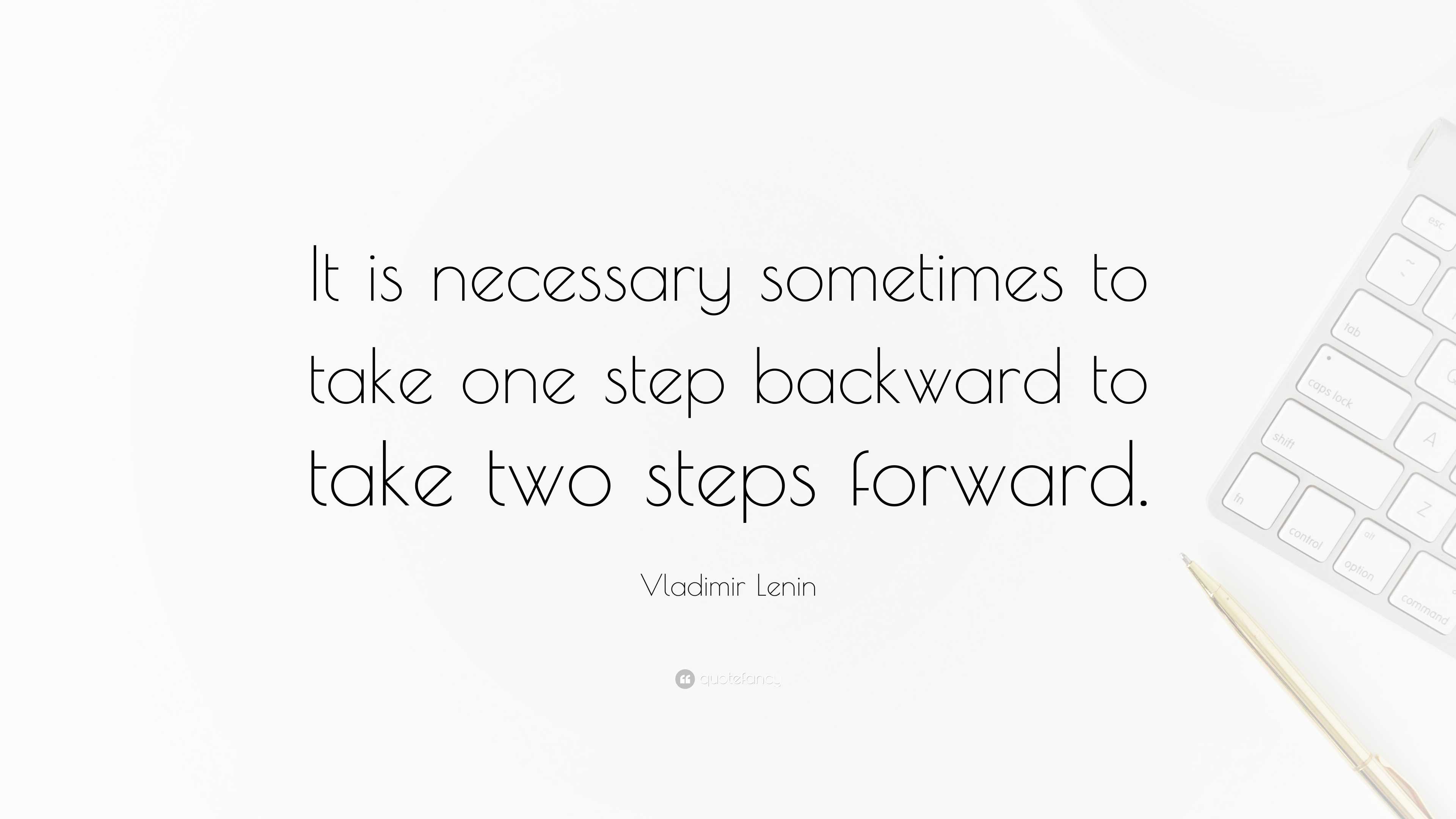 Vladimir Lenin Quote: “It is necessary sometimes to take one step ...
