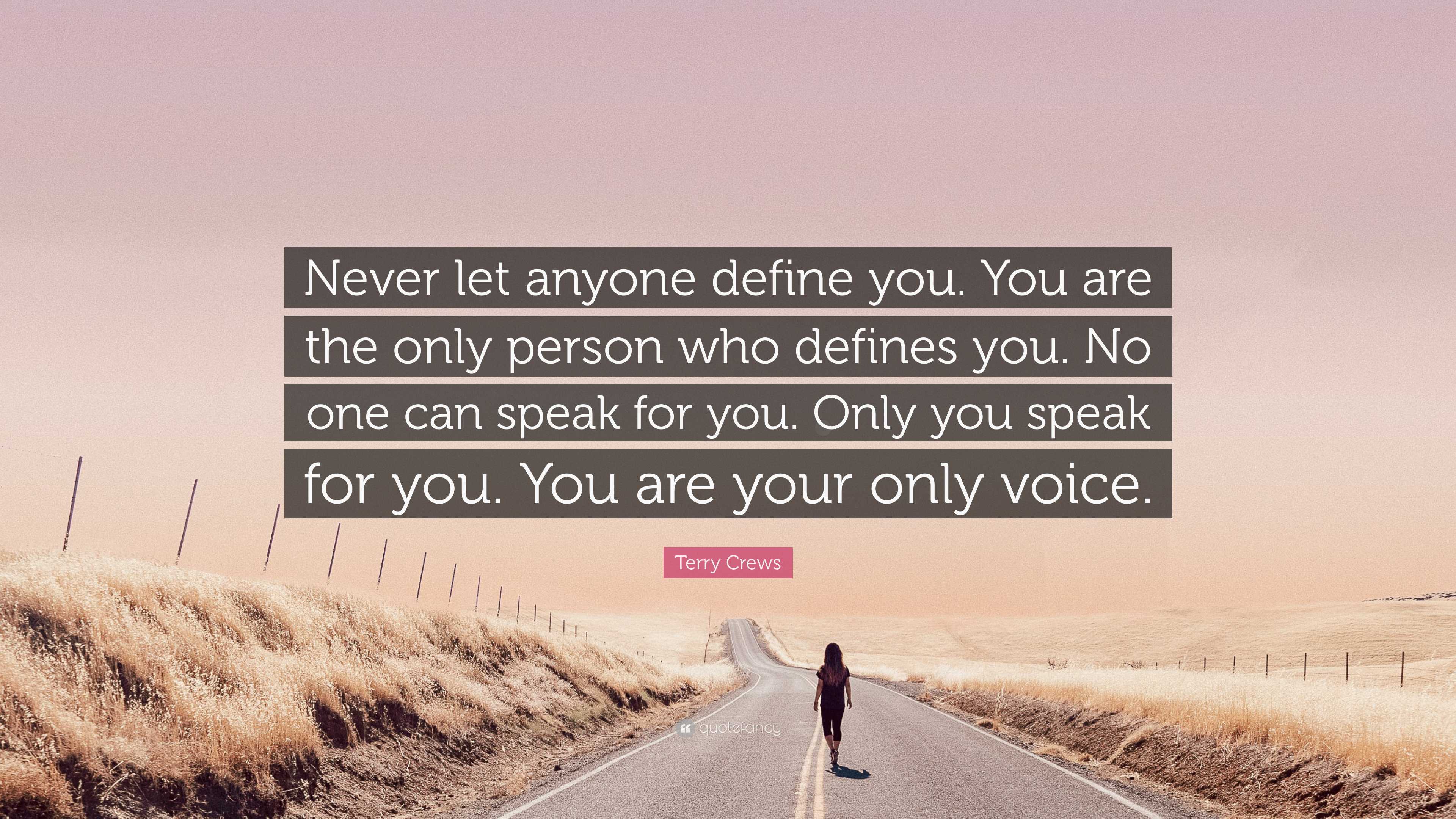 Terry Crews Quote: “Never let anyone define you. You are the only ...