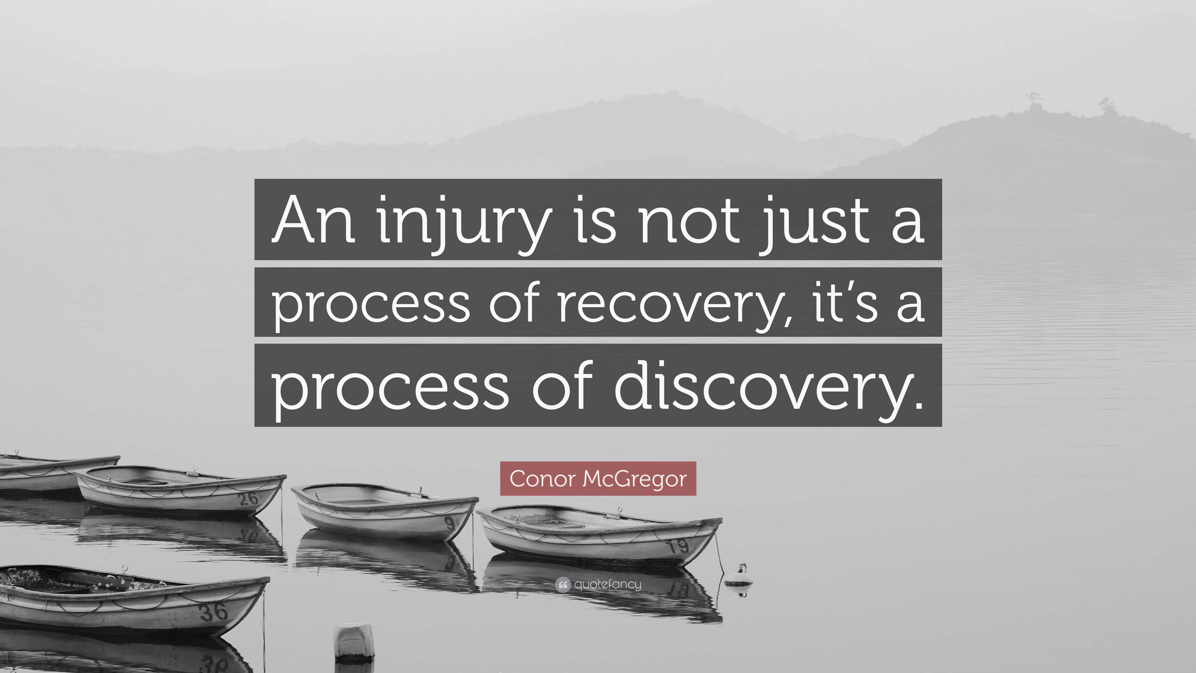 Conor McGregor Quote: “An injury is not just a process of recovery, it ...