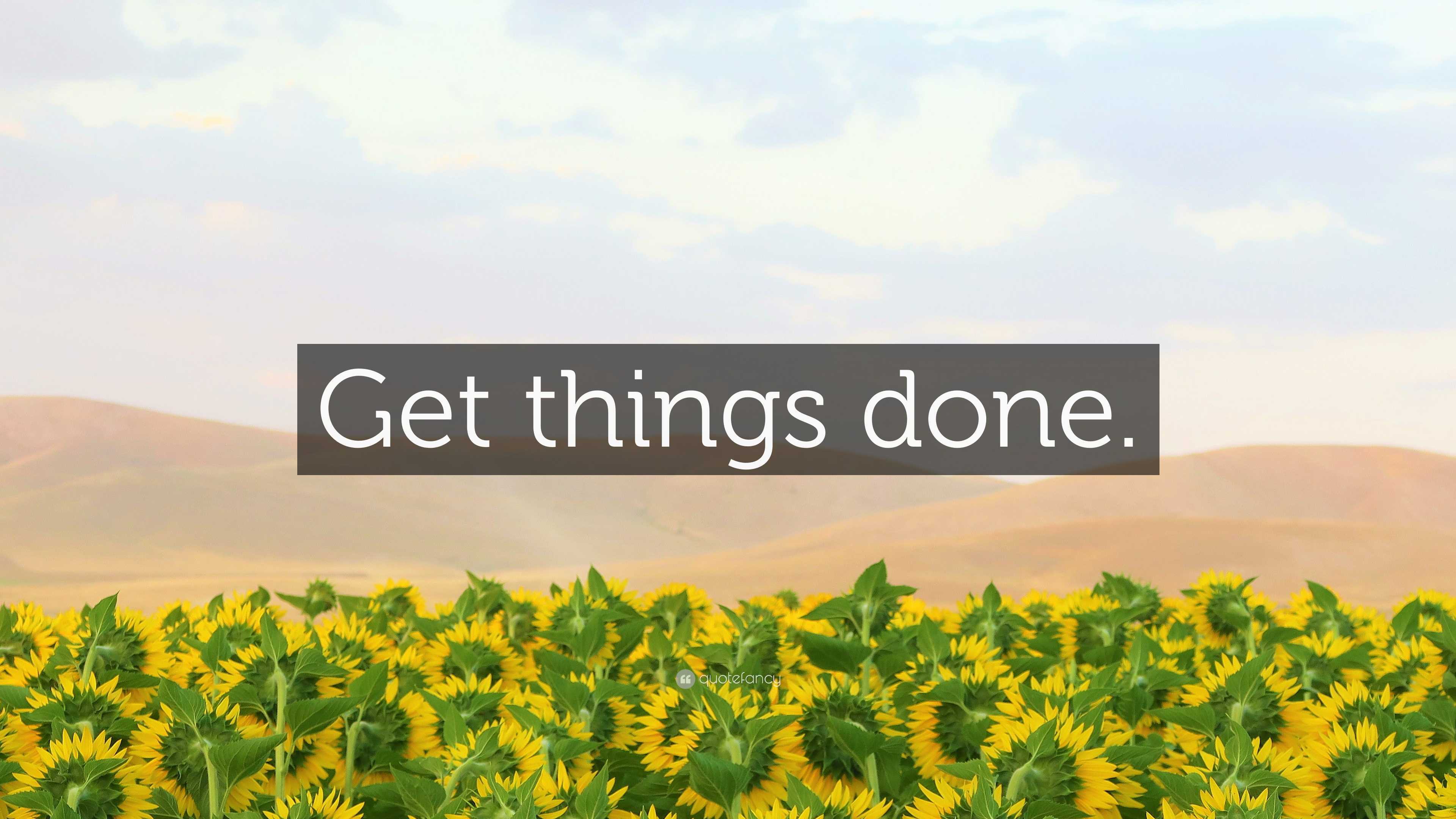 “Get things done.” Wallpaper by QuoteFancy