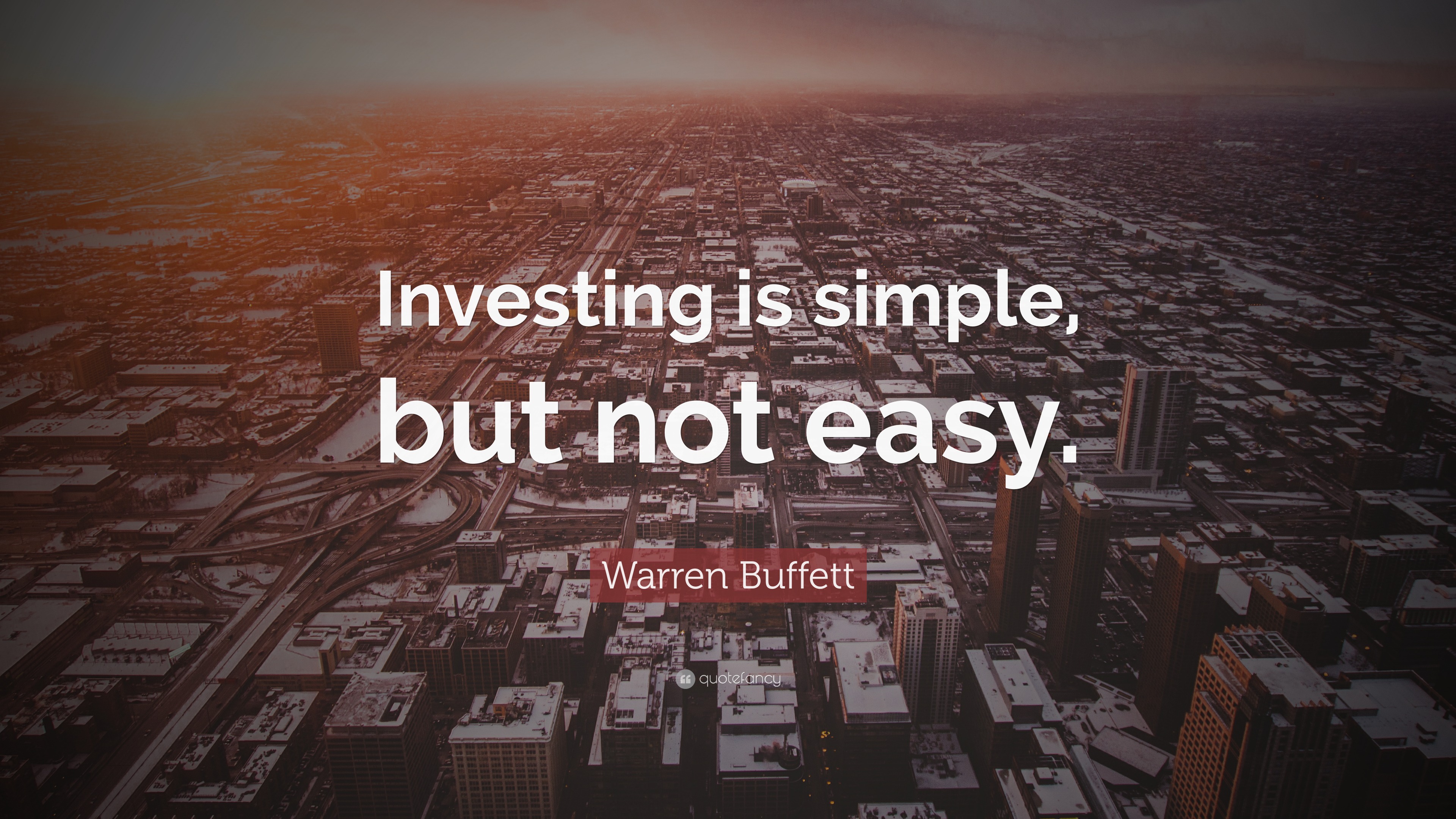 Warren Buffett Quote: “Investing is simple, but not easy.”