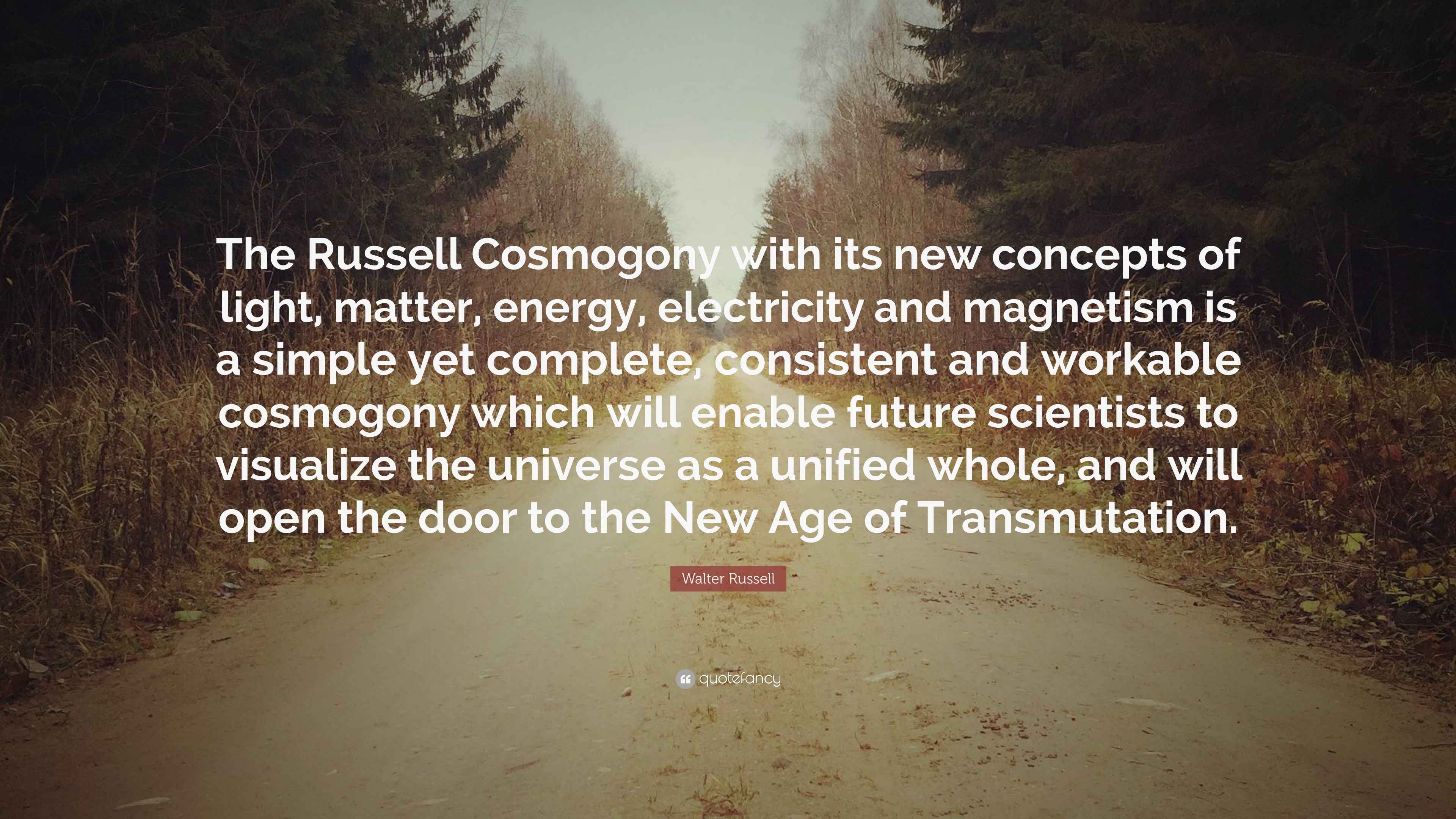 Walter Russell Quote: “The Russell Cosmogony with its new concepts of ...