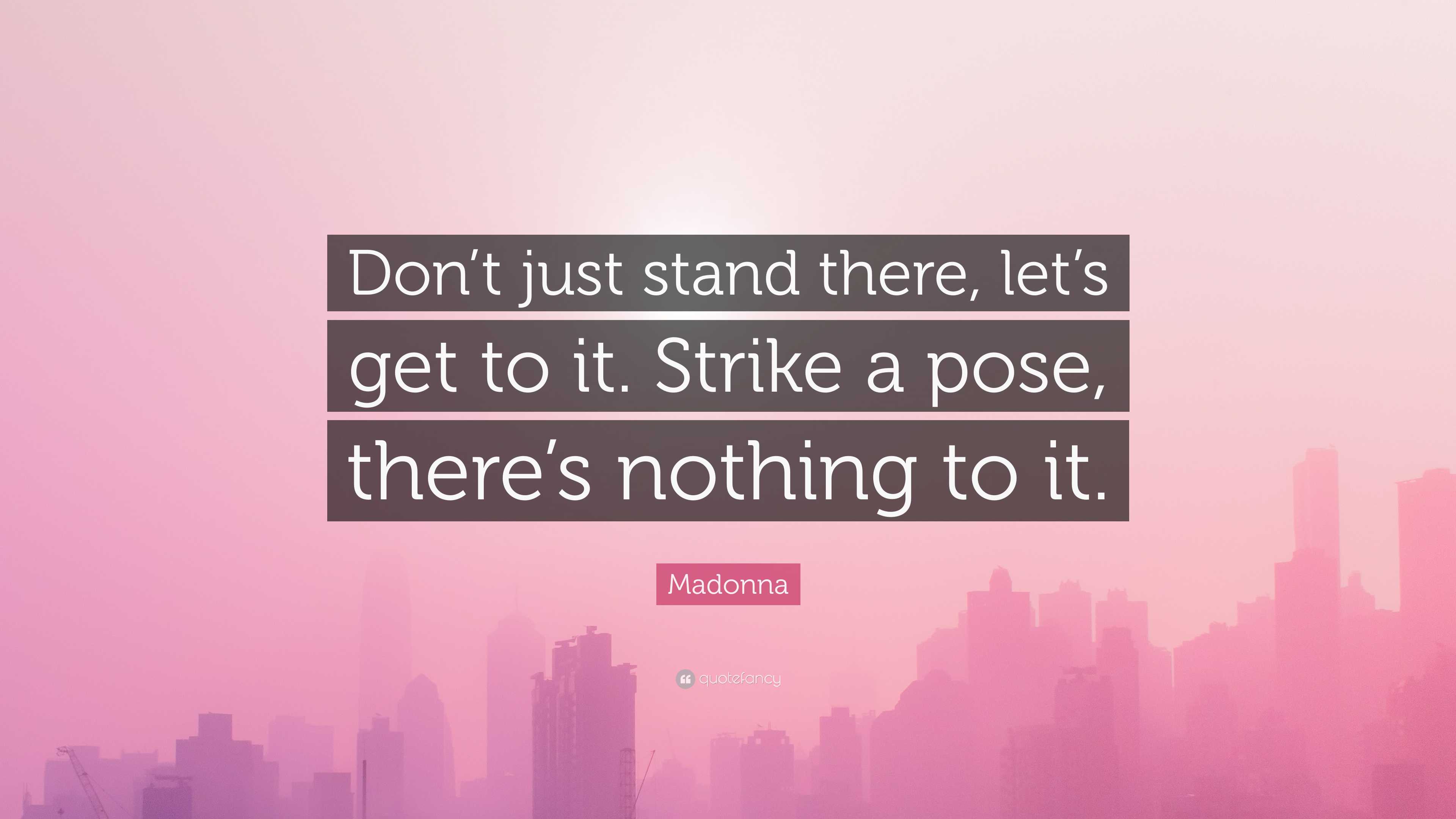 Pose Quotes