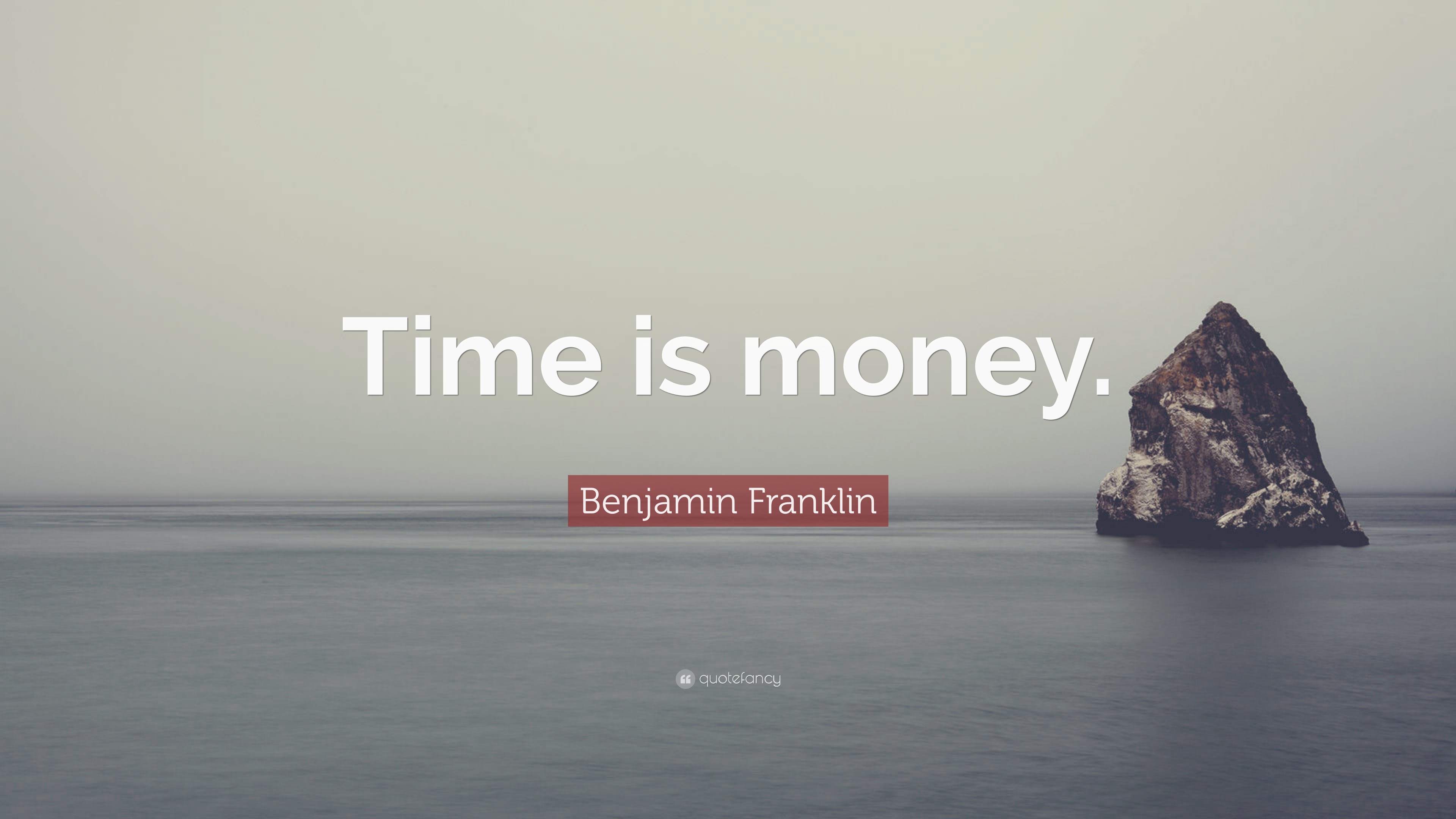 Benjamin Franklin Quote: “Time is money.”