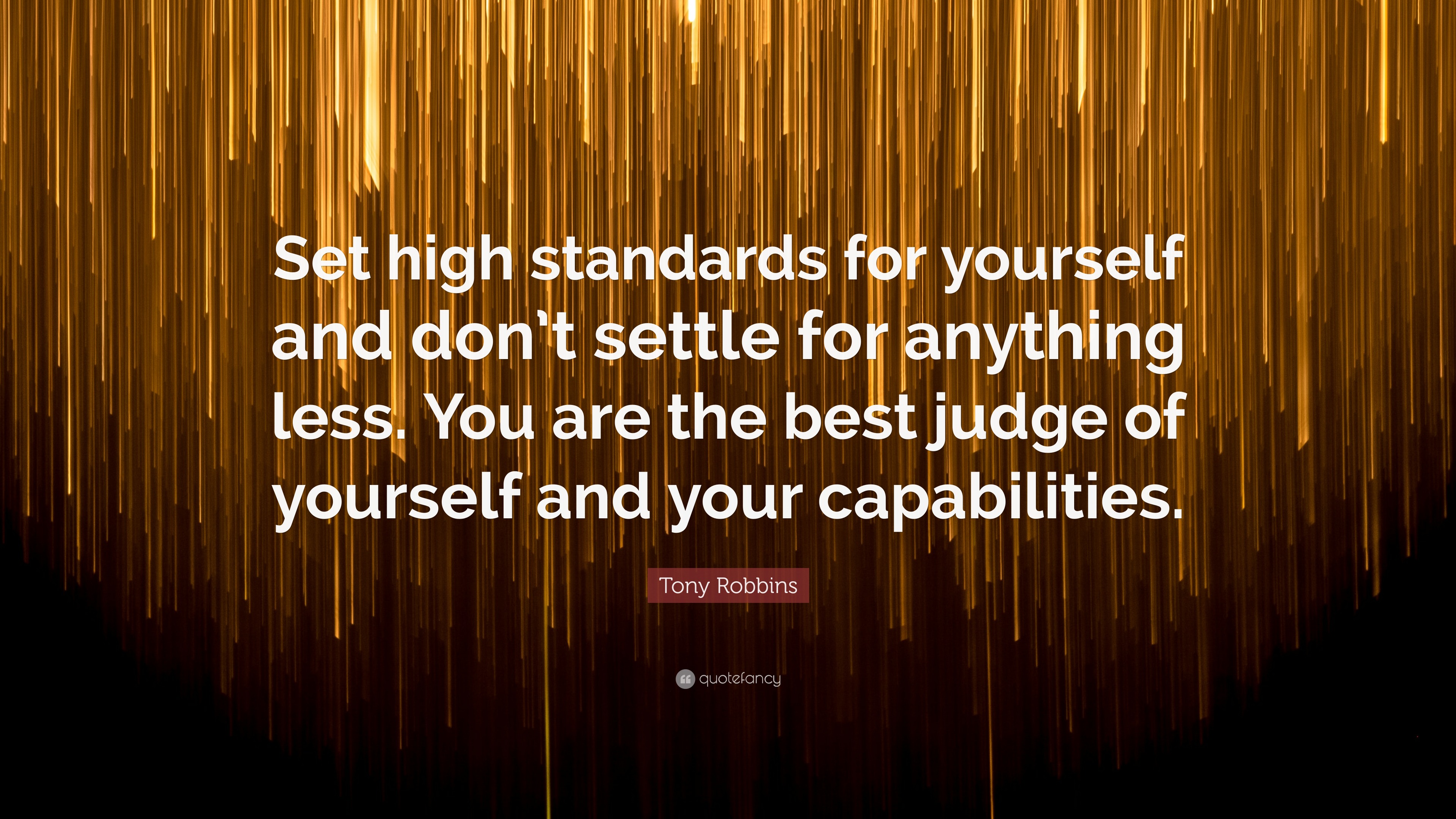 Tony Robbins Quote: “Set high standards for yourself and don’t settle ...