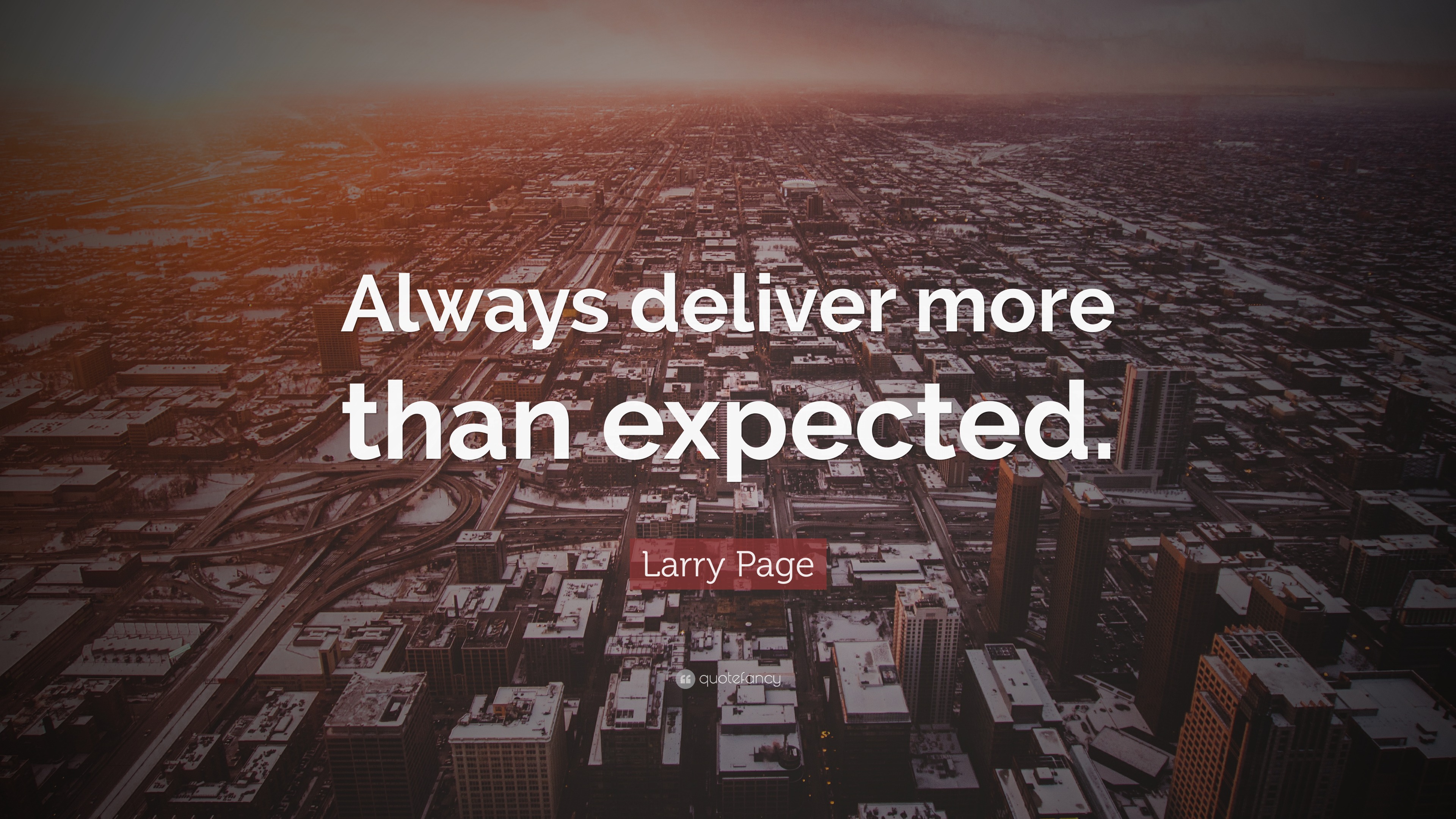 Larry Page Quote: “Always deliver more than expected.”