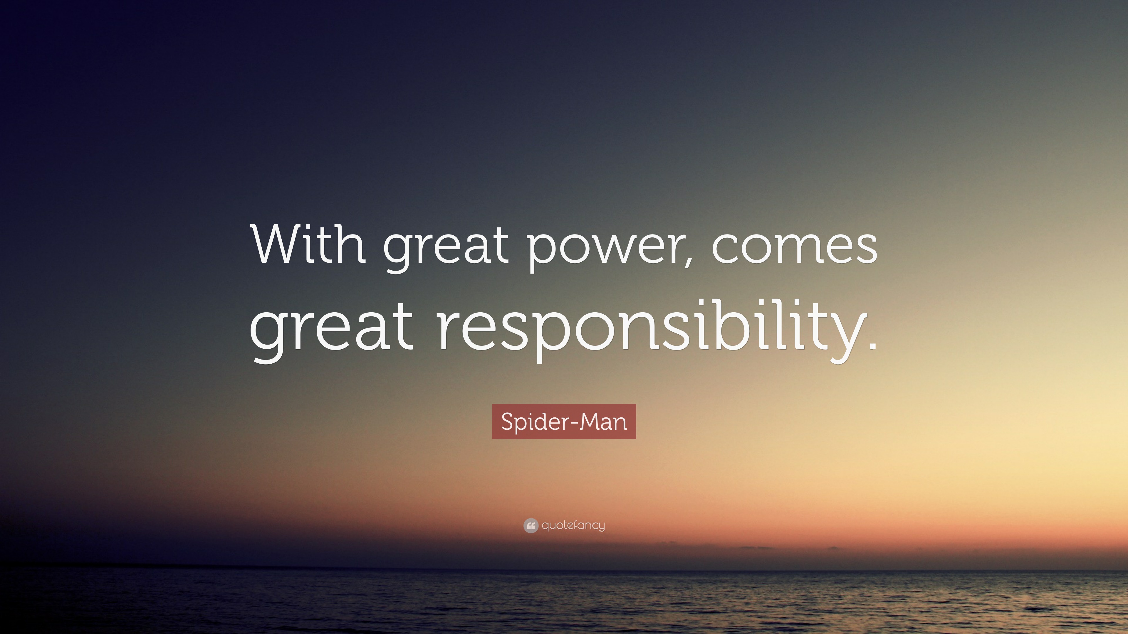 Spider-Man Quote: “With great power, comes great responsibility.”