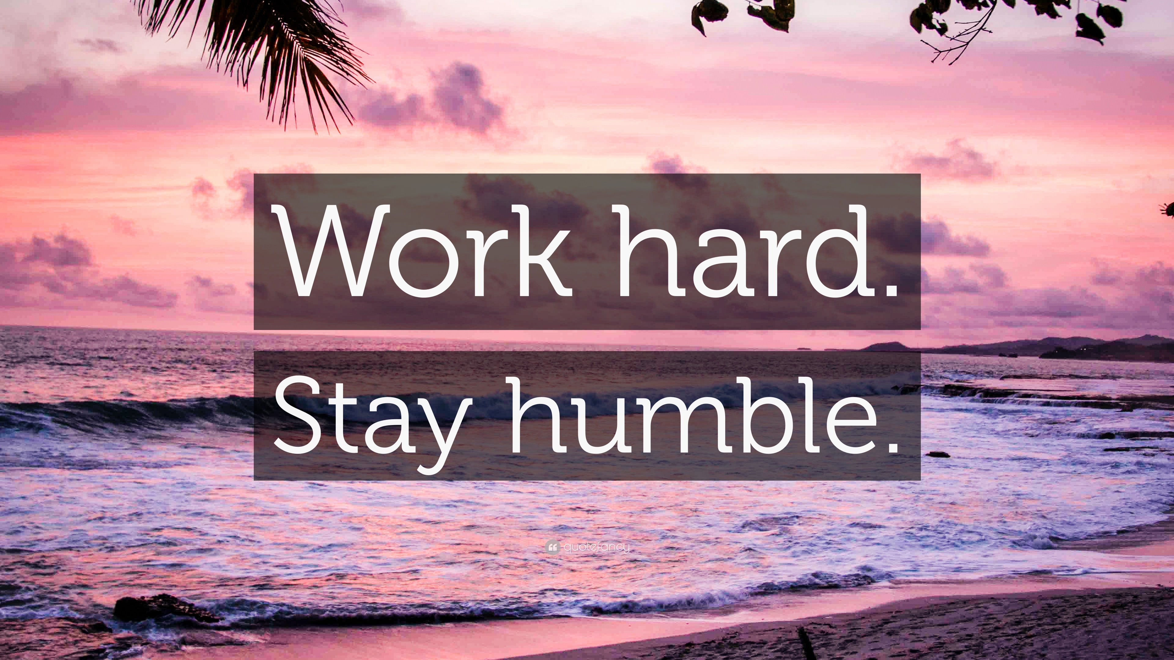 “Work hard. Stay humble.” Wallpaper by QuoteFancy