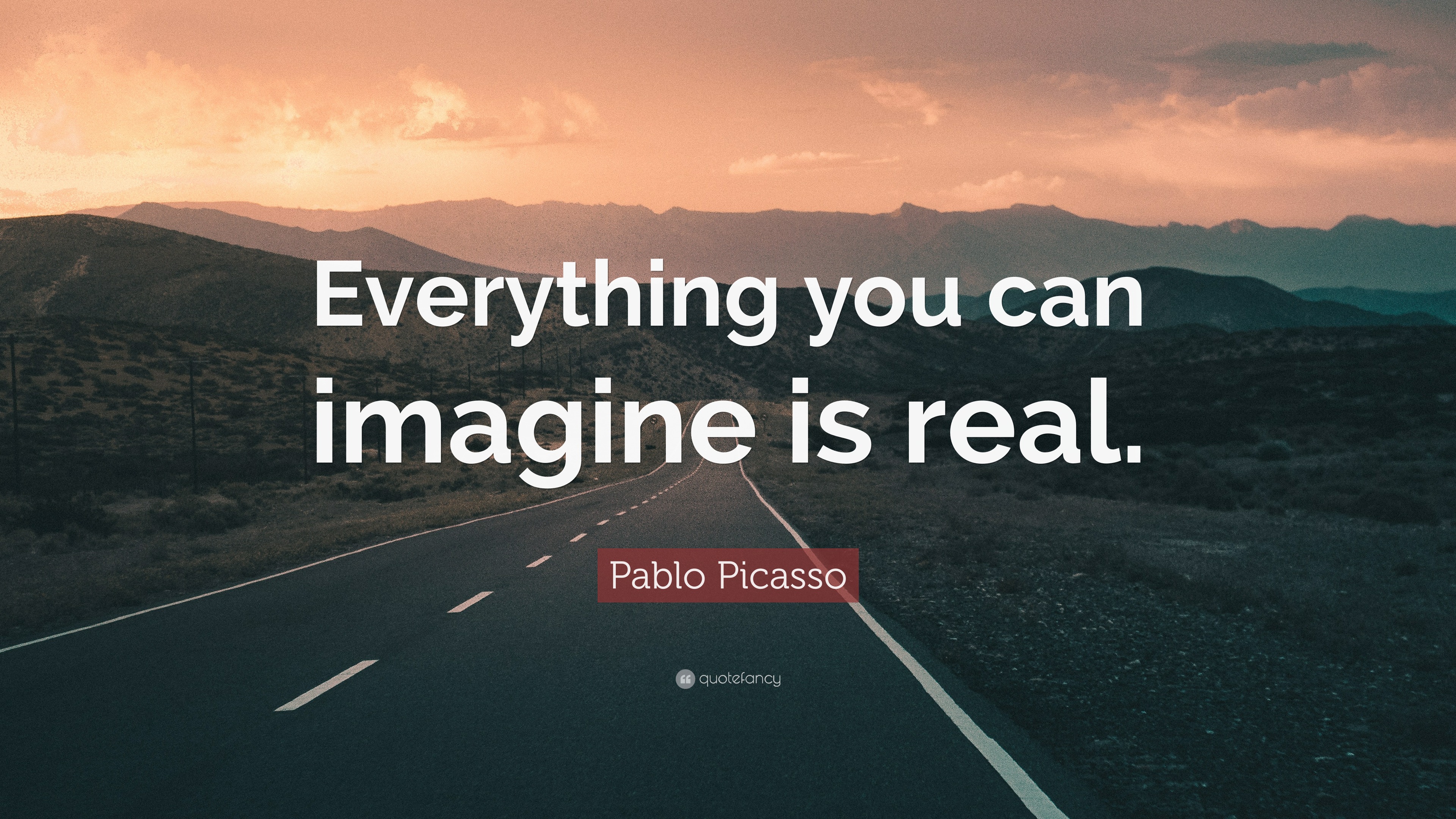 Pablo Picasso Quote: “Everything you can imagine is real.”