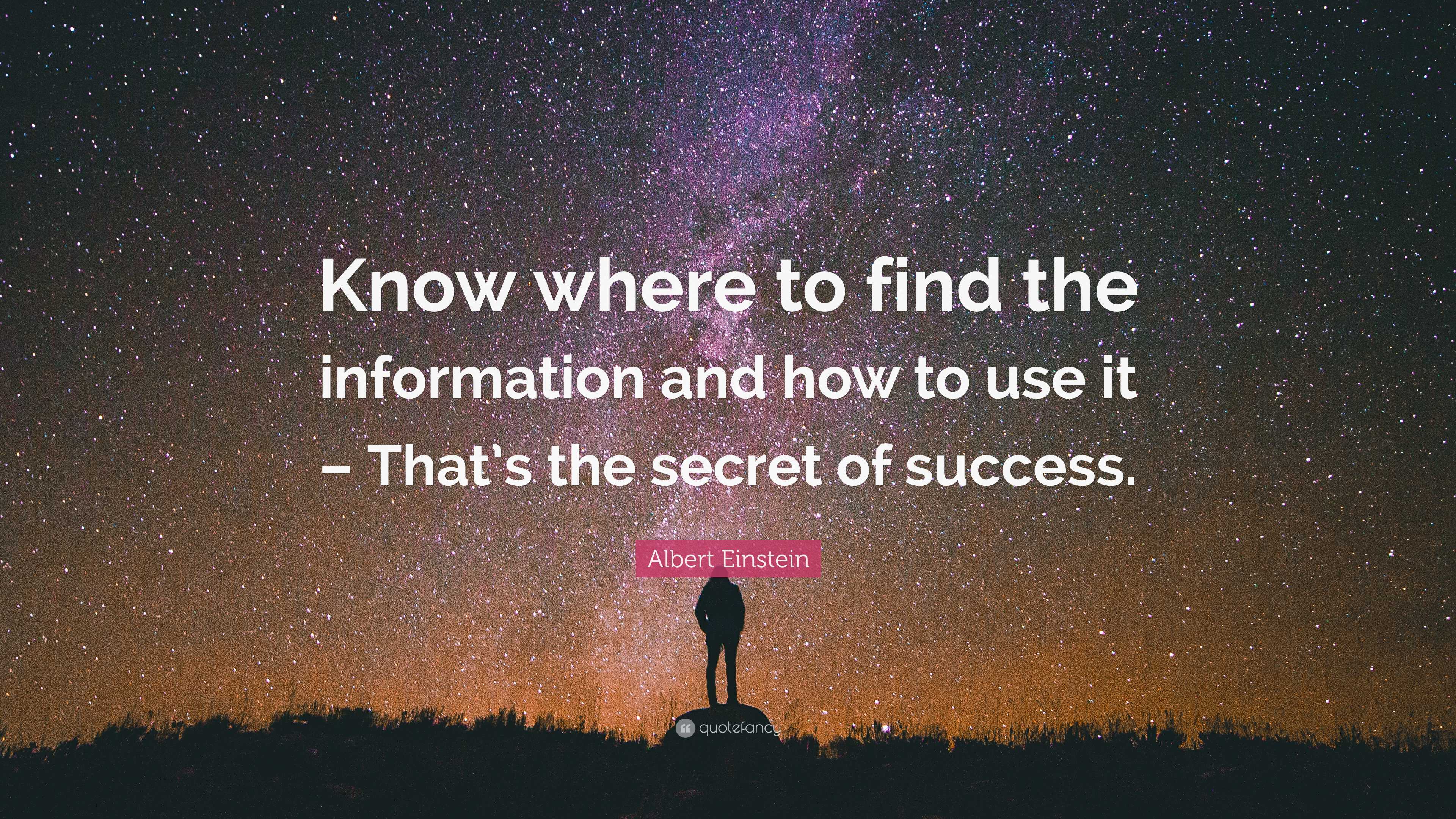 Albert Einstein Quote: “Know where to find the information and how to ...