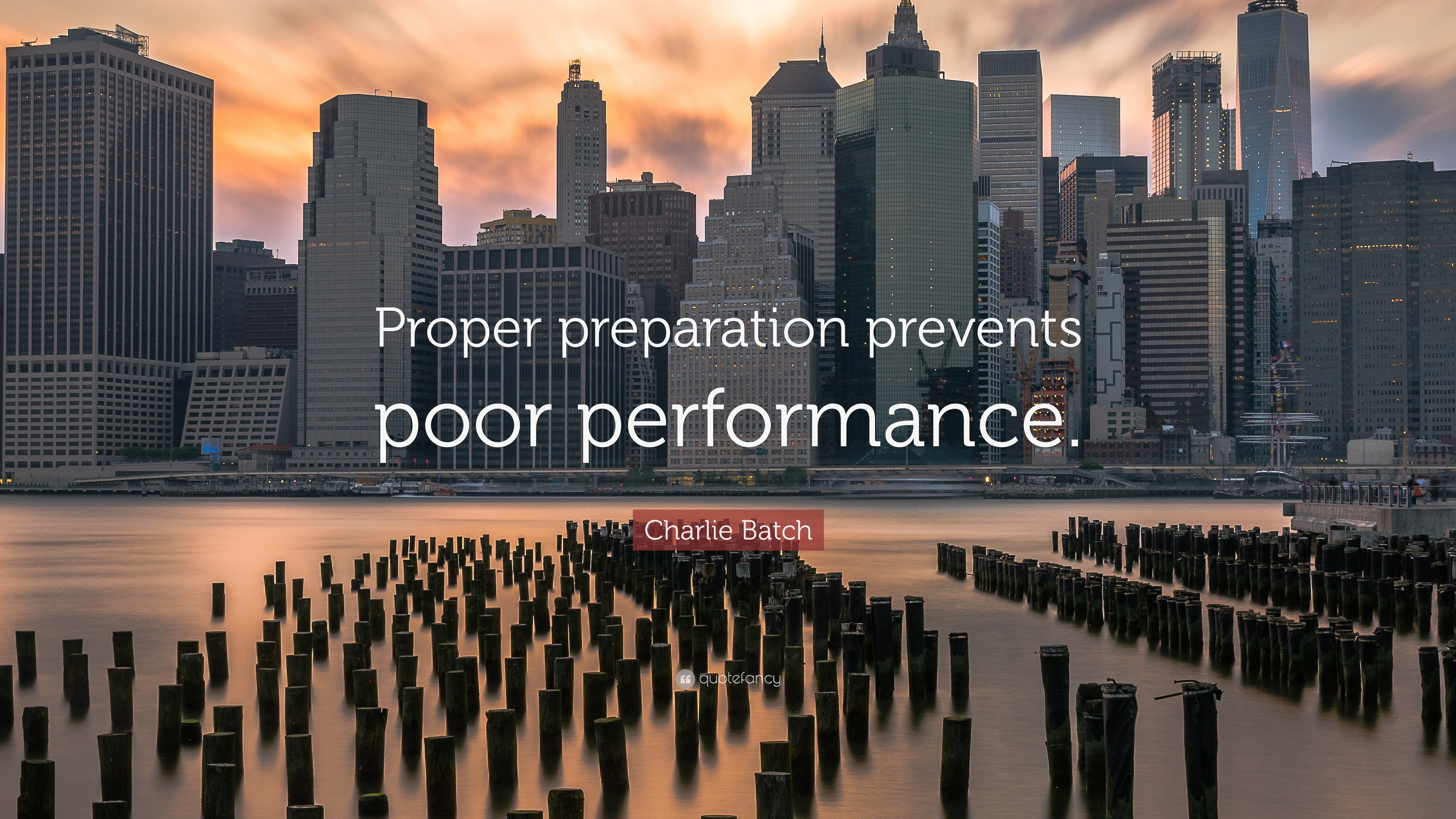 Charlie Batch Quote: “Proper preparation prevents poor performance.”