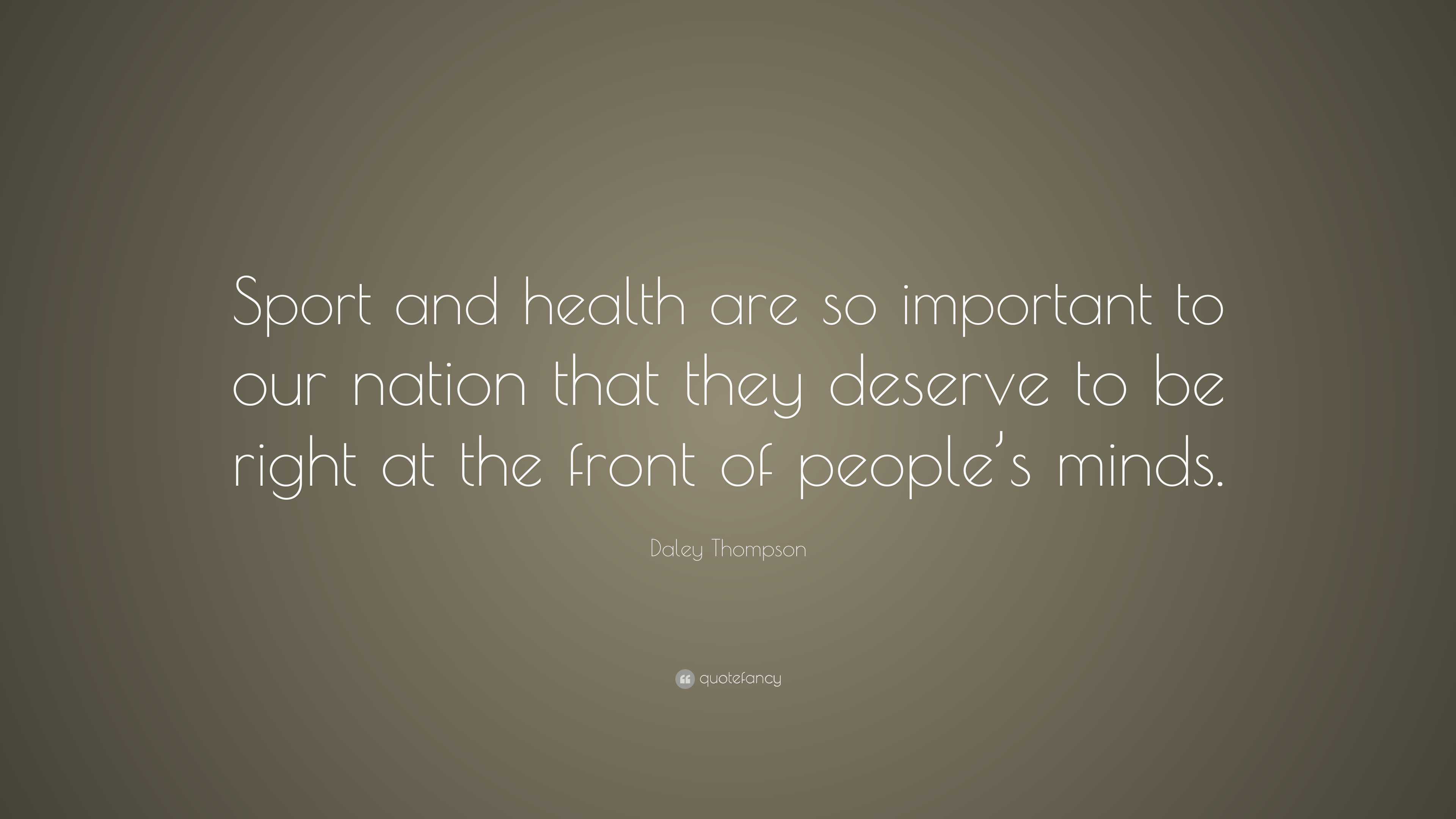 Daley Thompson Quote: “Sport and health are so important to our nation ...