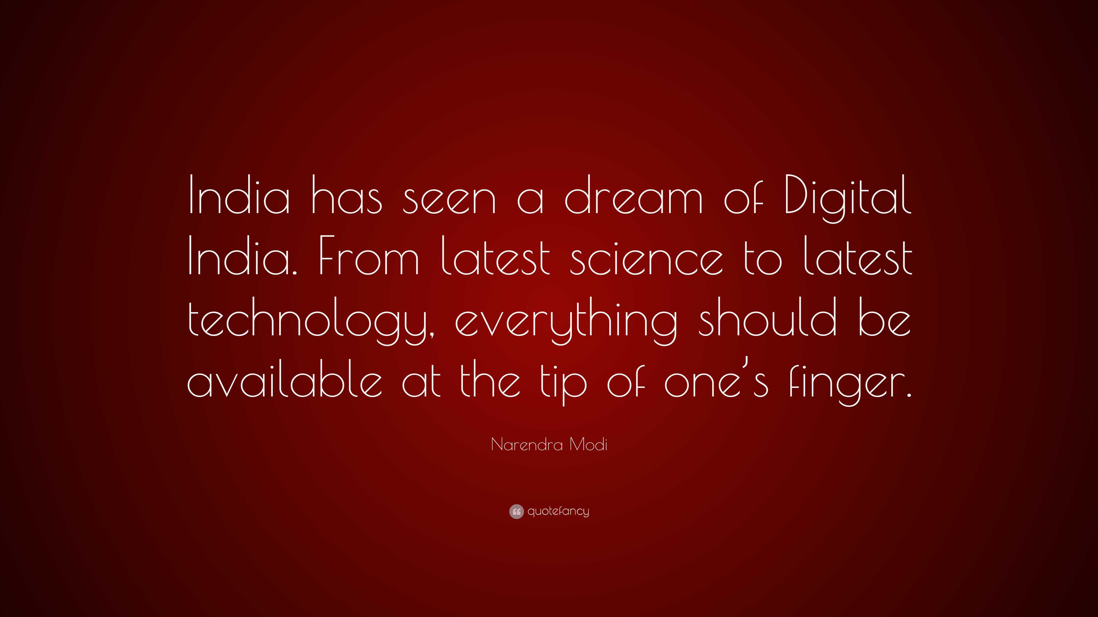 Narendra Modi Quote: “India has seen a dream of Digital India. From ...