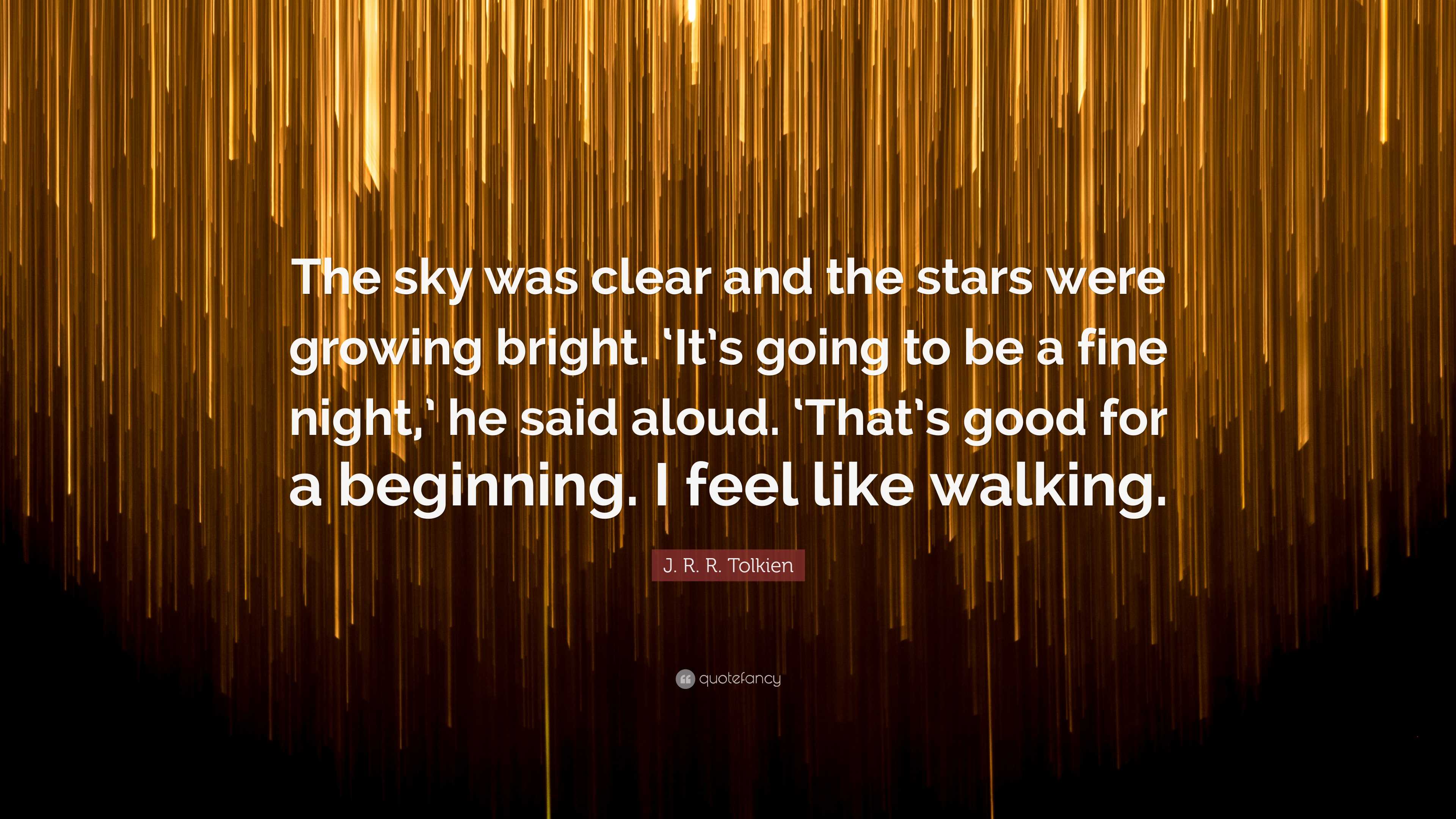 J. R. R. Tolkien Quote: “The sky was clear and the stars were growing ...