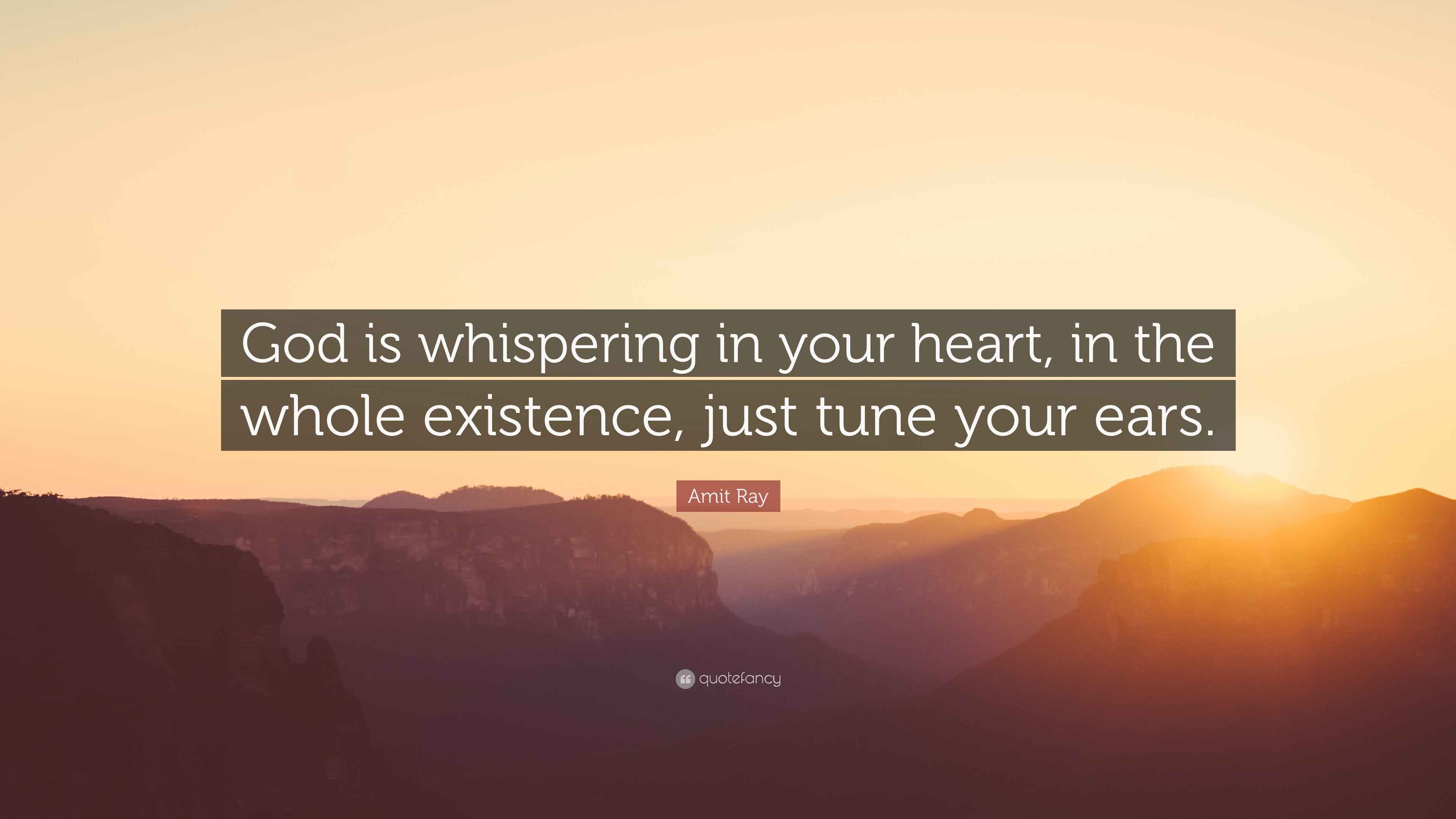 Amit Ray Quote: “God is whispering in your heart, in the whole ...