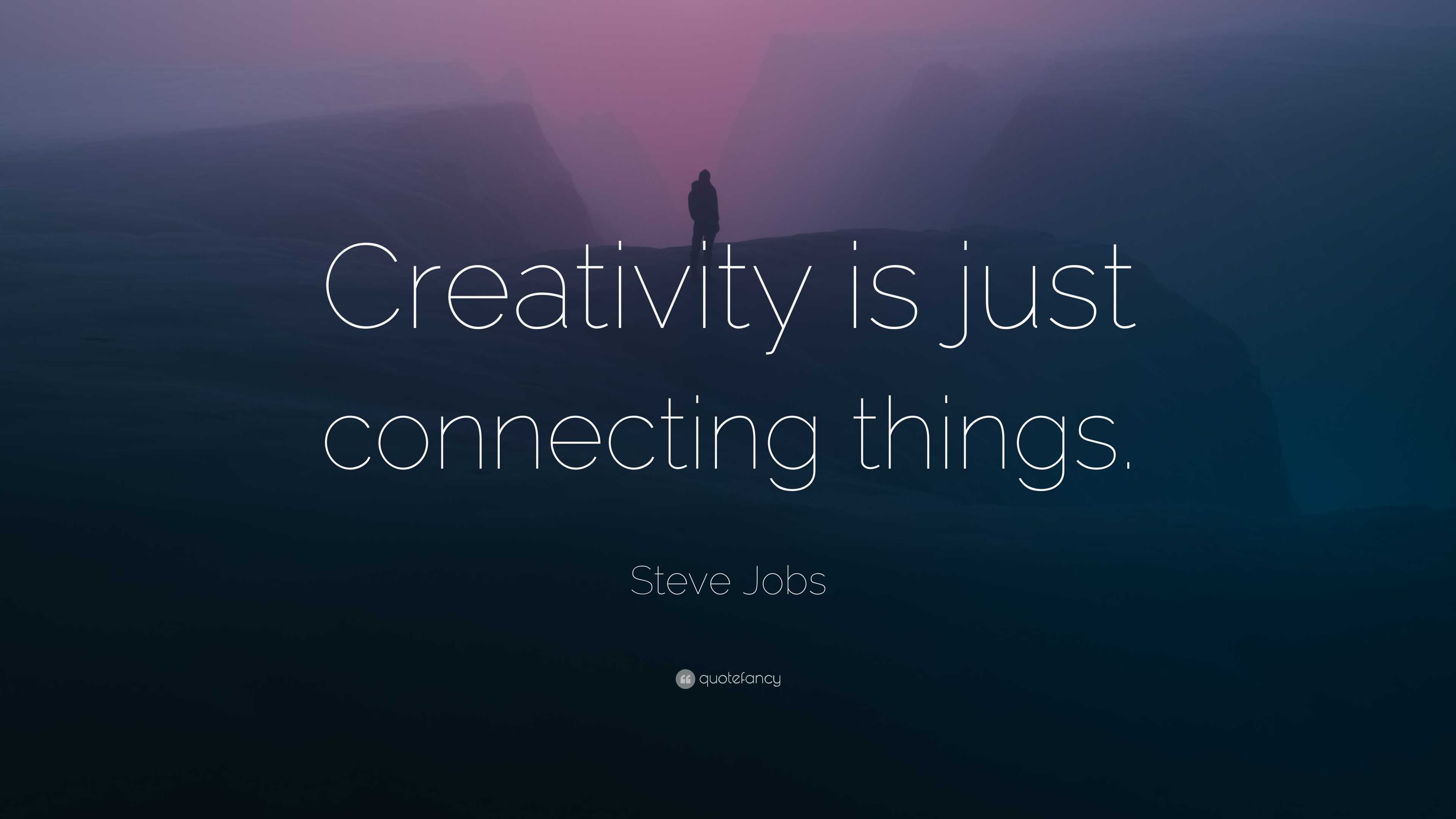 Steve Jobs Quote: “Creativity is just connecting things.”