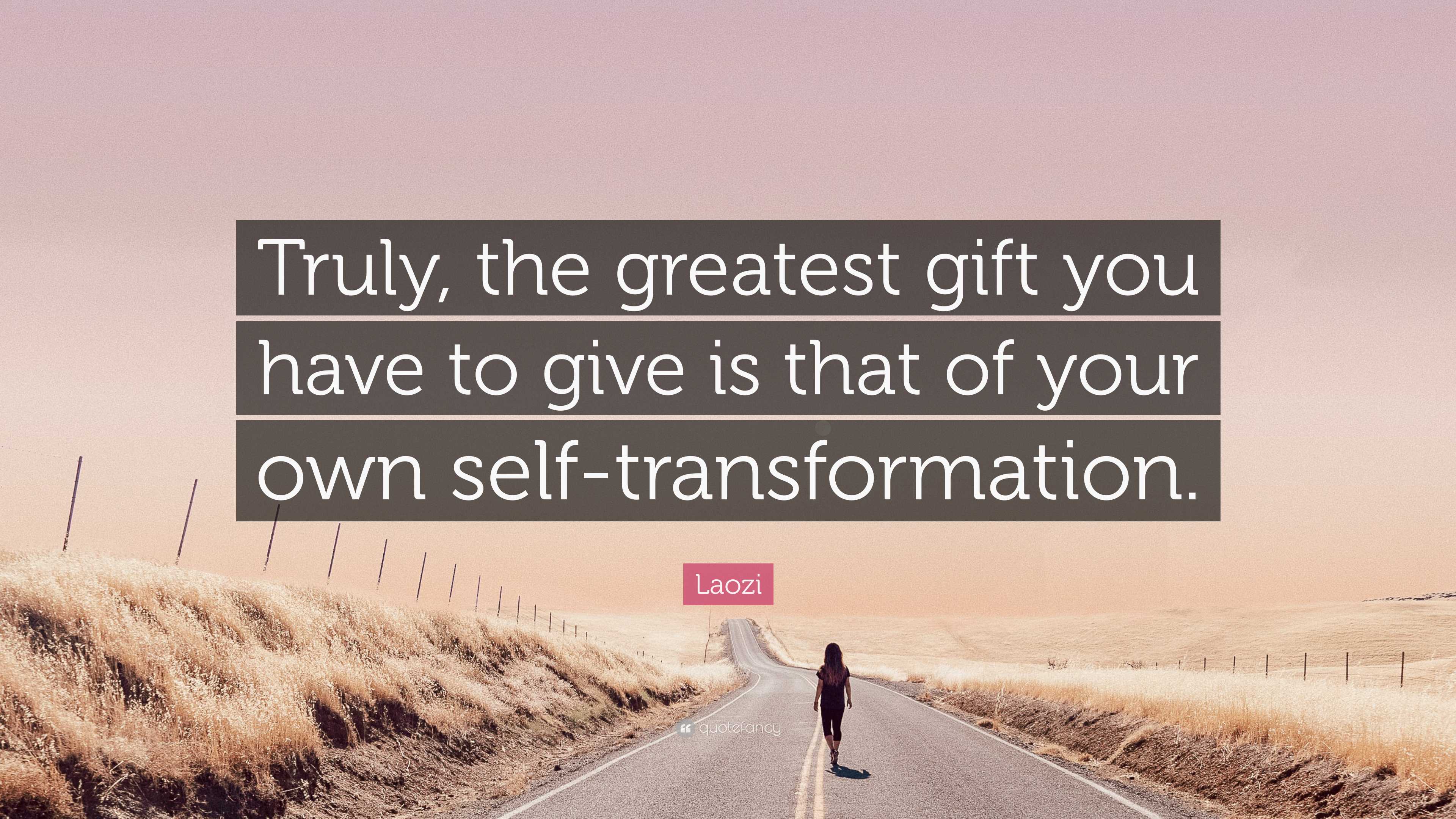 Laozi Quote: “Truly, the greatest gift you have to give is that of your ...