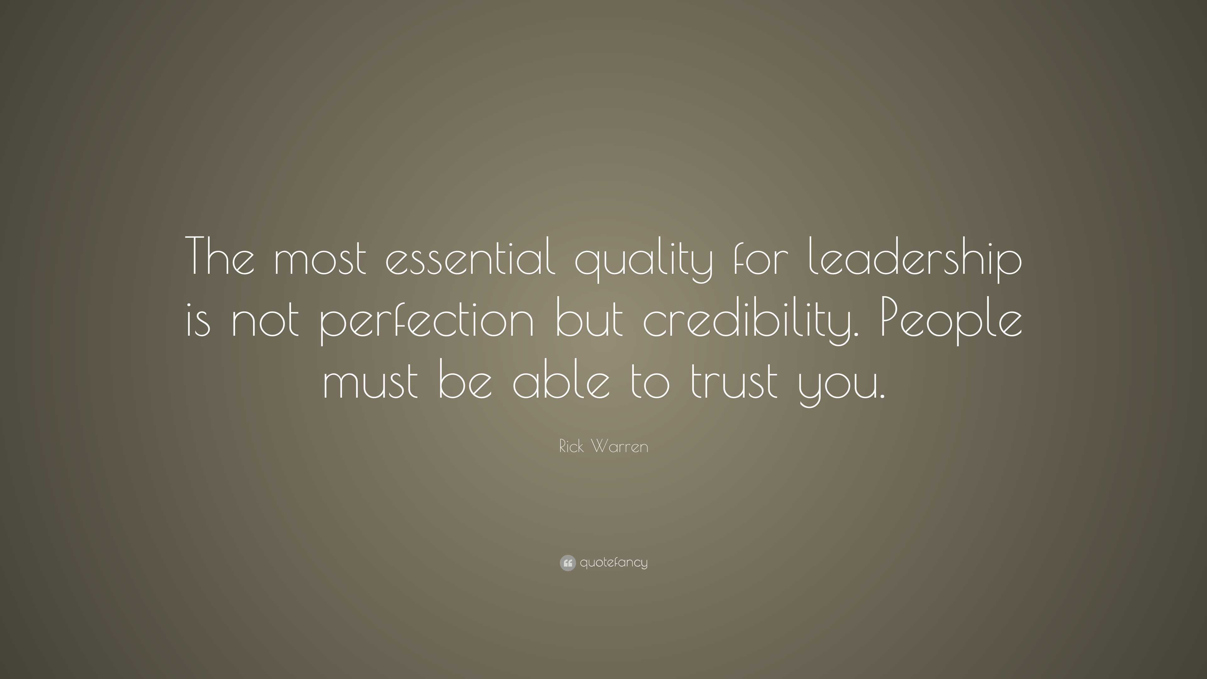 Rick Warren Quote: “The most essential quality for leadership is not ...
