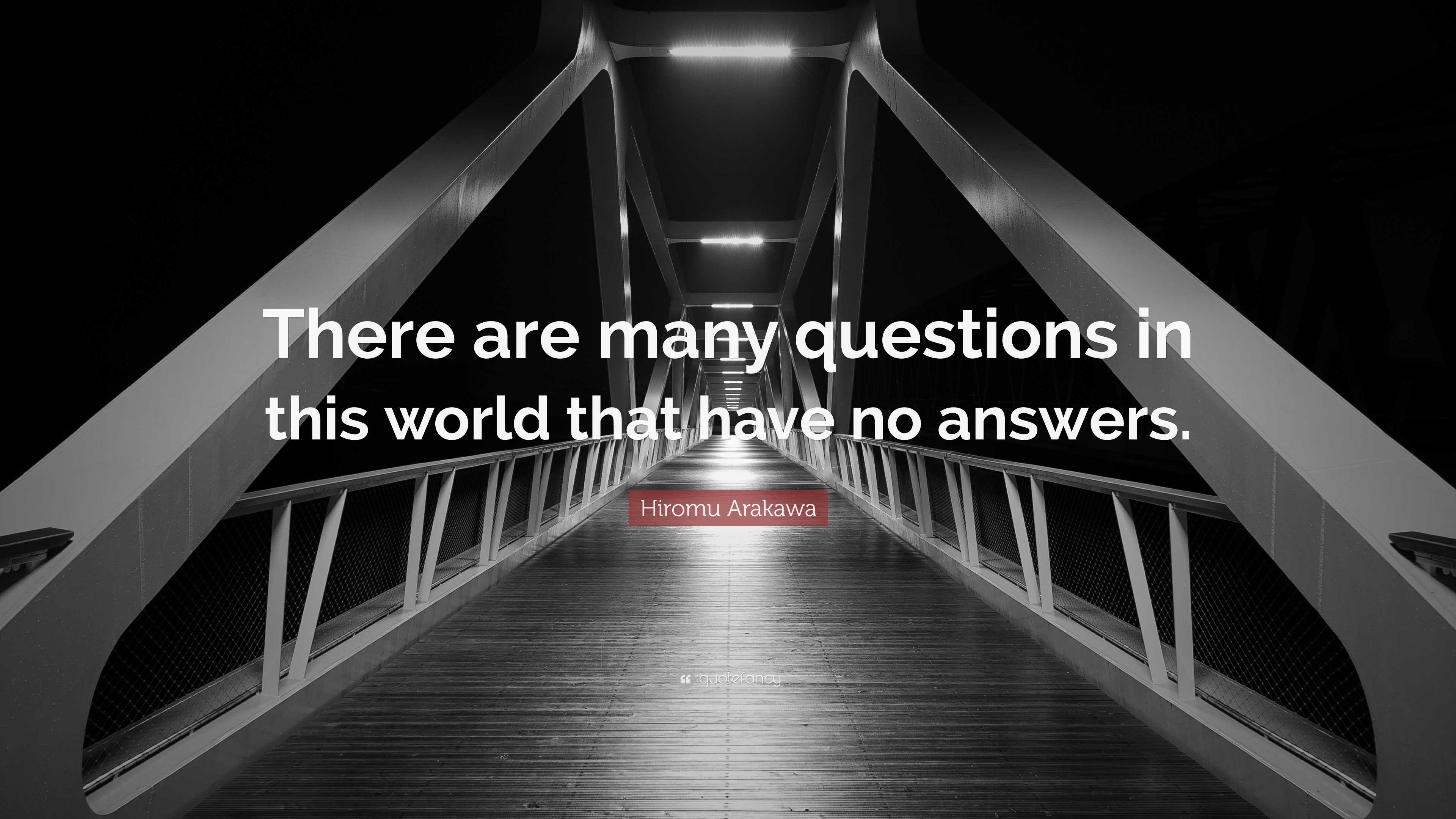 Hiromu Arakawa Quote: “There are many questions in this world that have ...