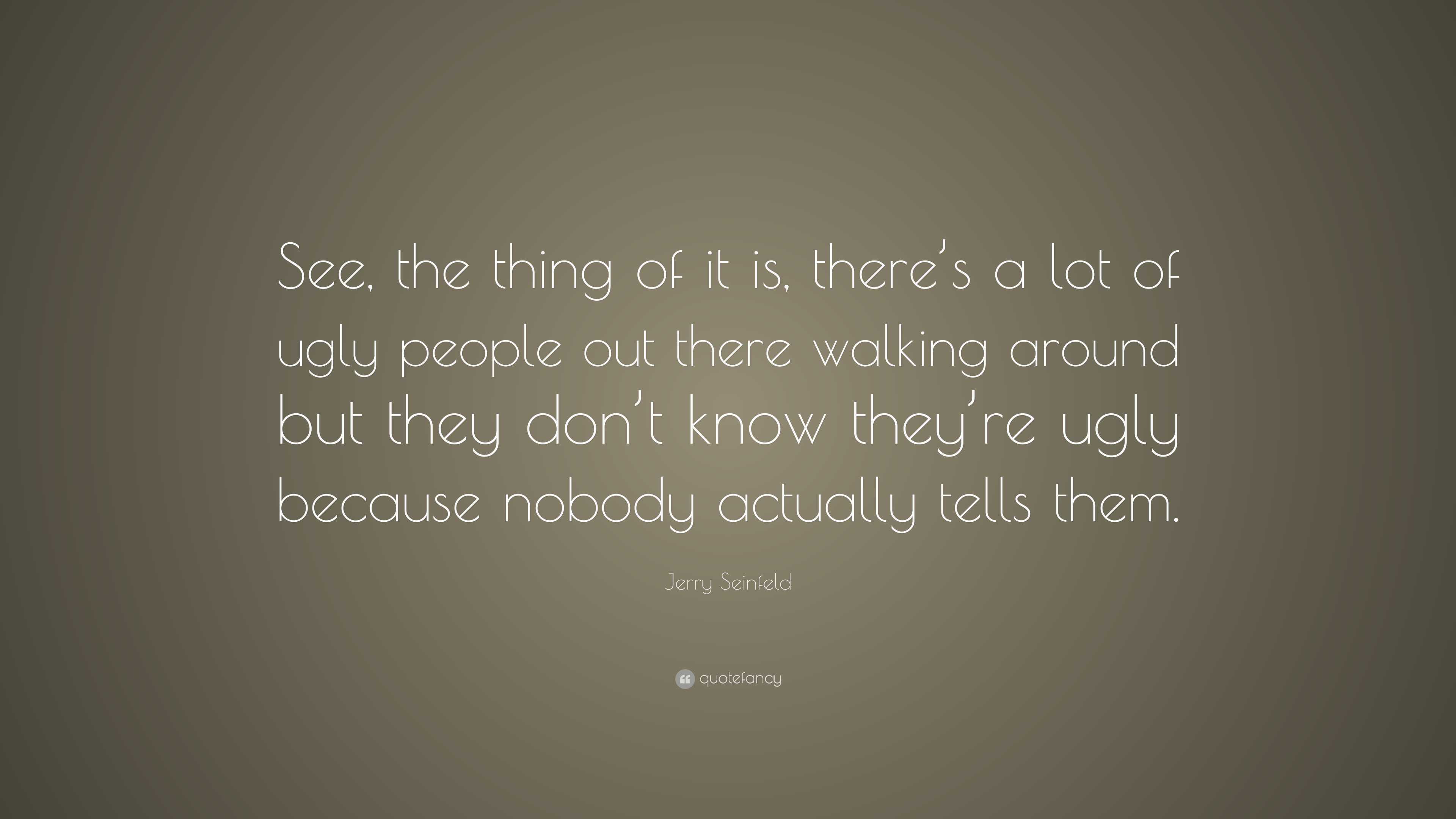 Funny Ugly People Quotes