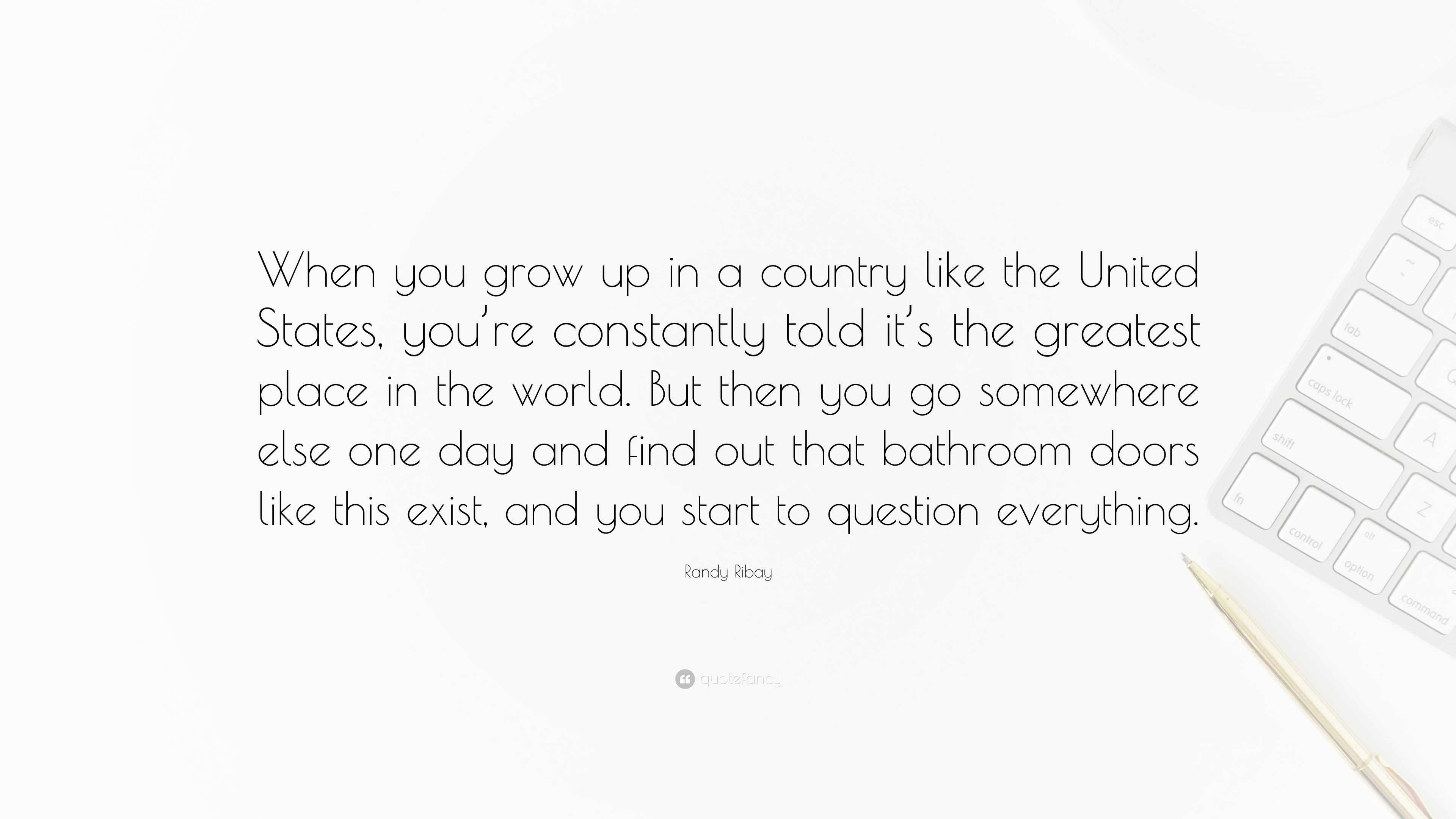 Randy Ribay Quote: “When you grow up in a country like the United ...