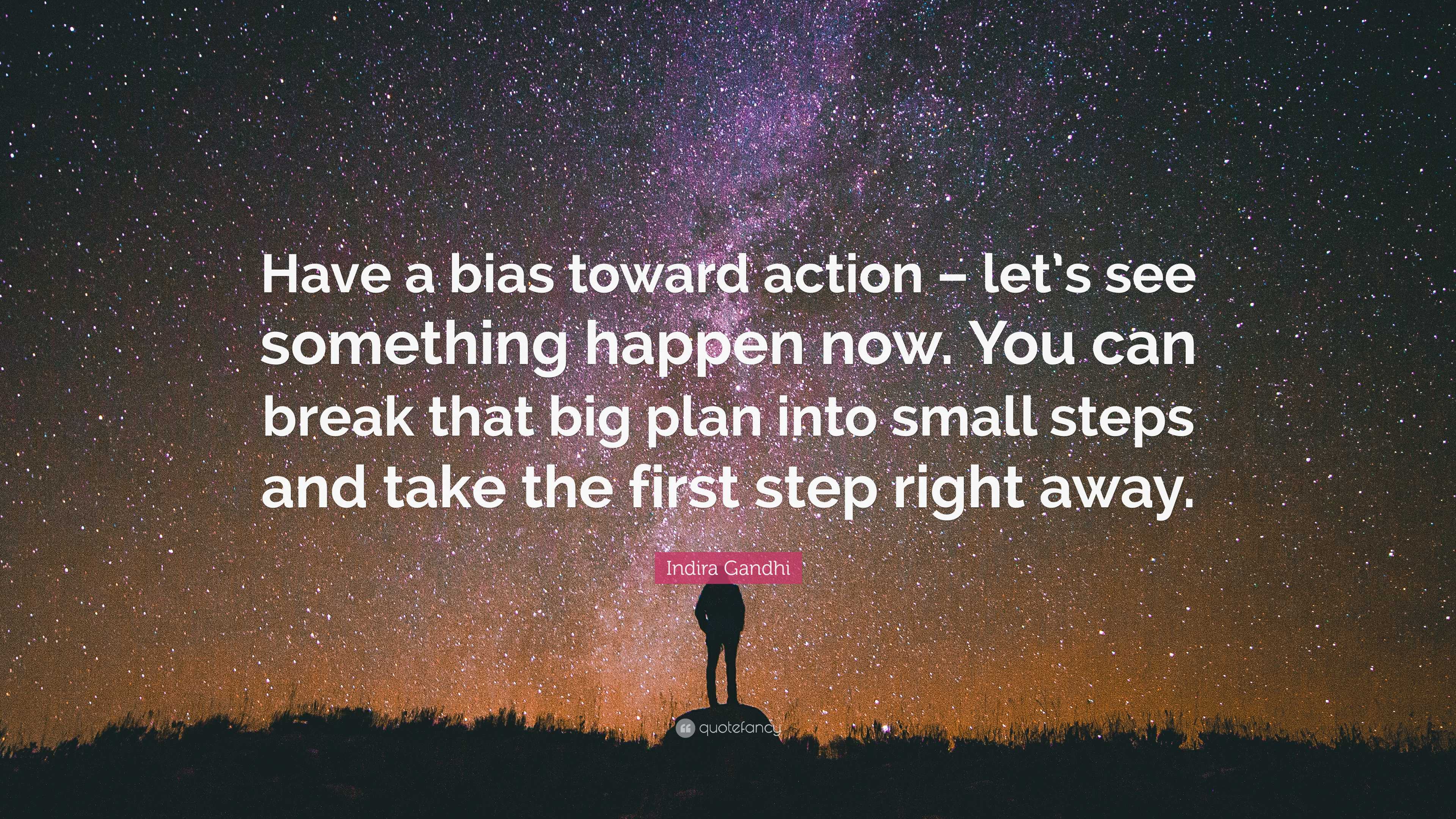Indira Gandhi Quote: “Have a bias toward action – let’s see something ...