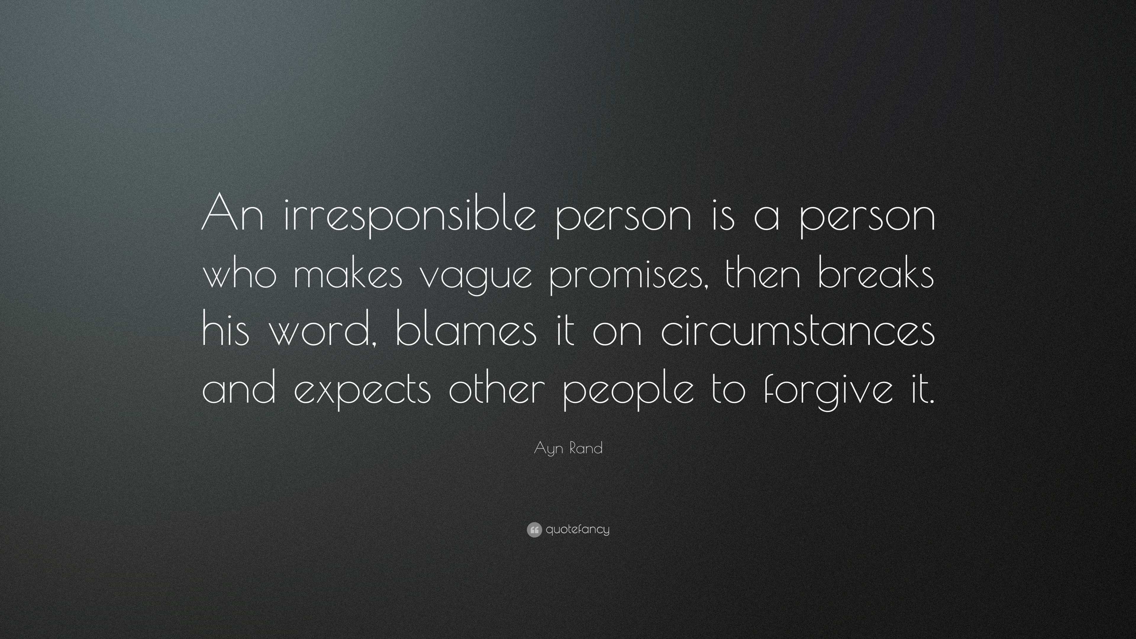 Ayn Rand Quote: “An irresponsible person is a person who makes vague ...