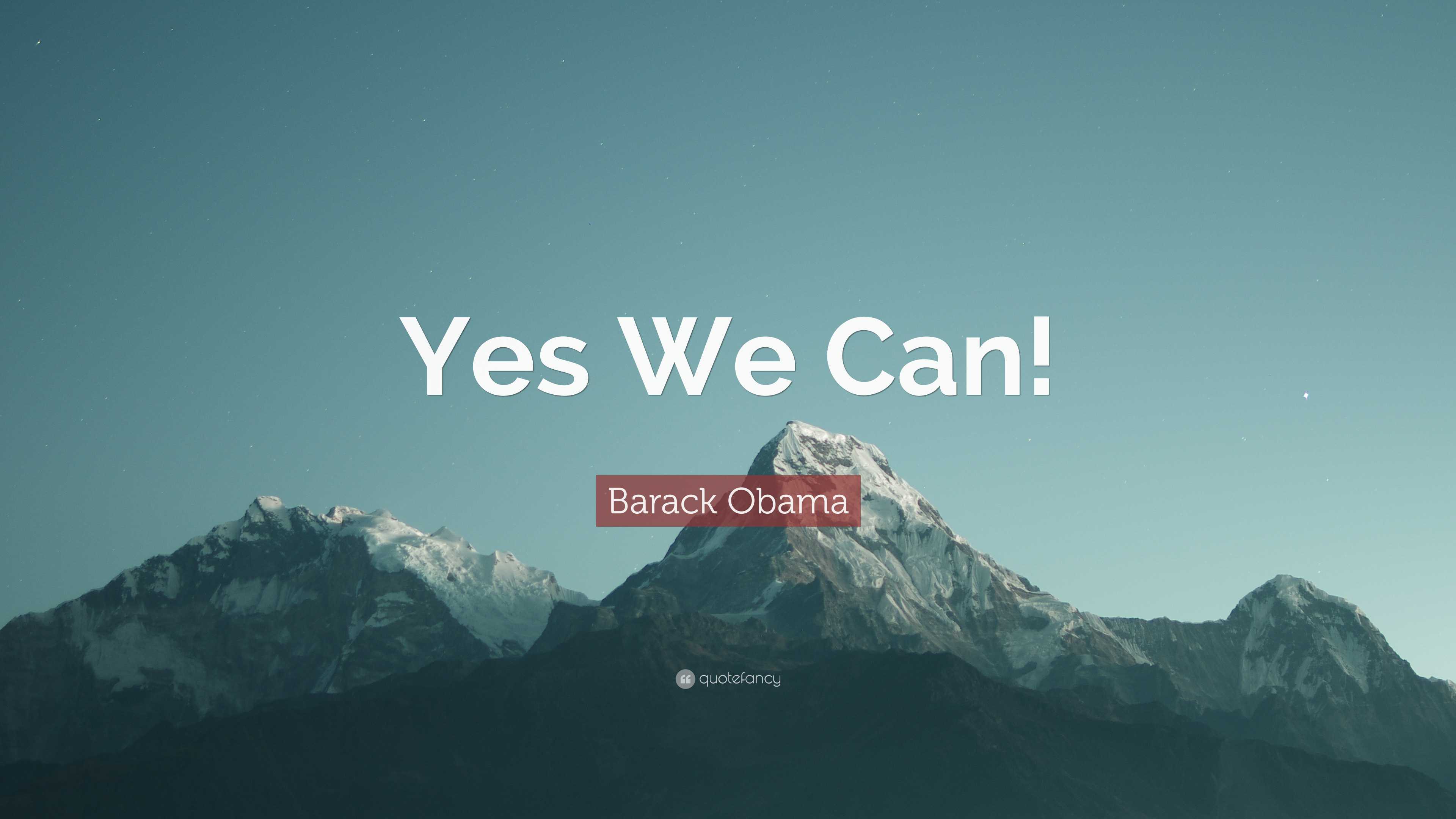 Barack Obama Quote: “Yes We Can!”