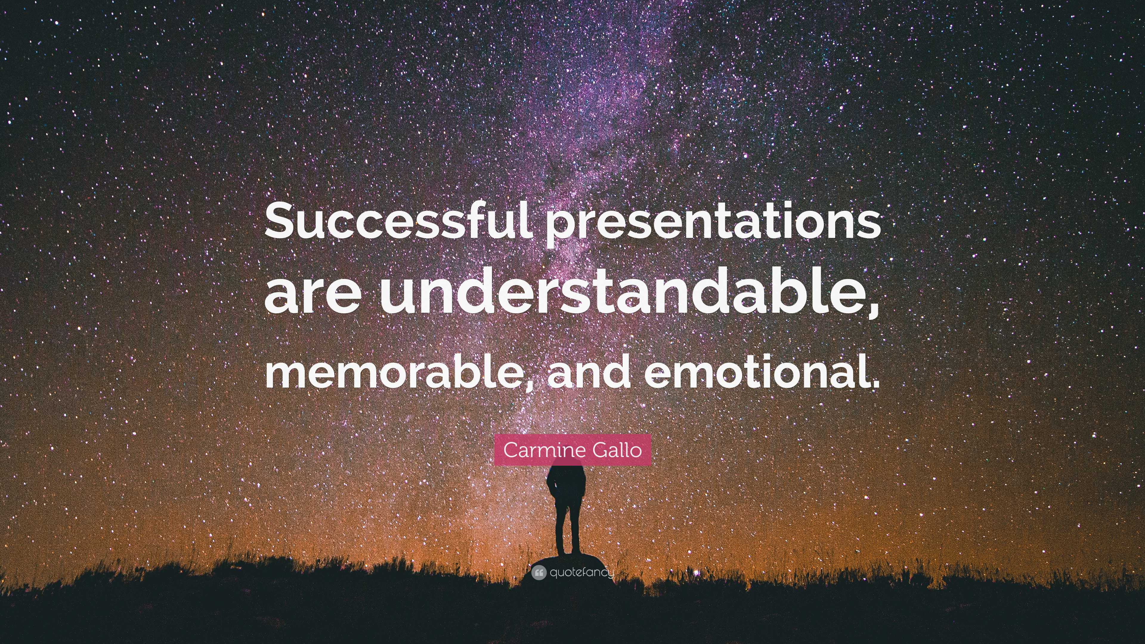 Carmine Gallo Quote: “Successful presentations are understandable ...
