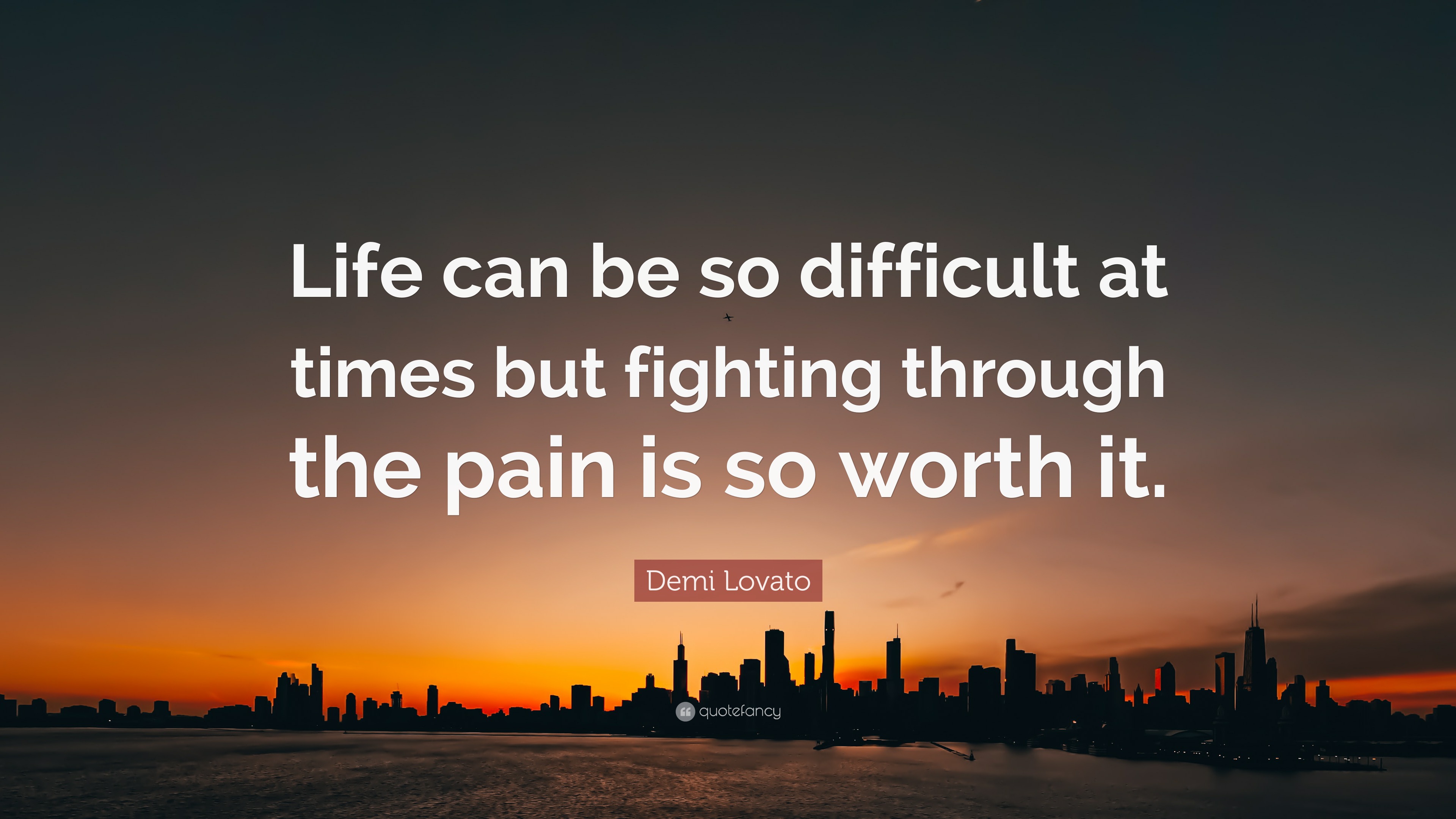 Demi Lovato Quote: “Life can be so difficult at times but fighting ...