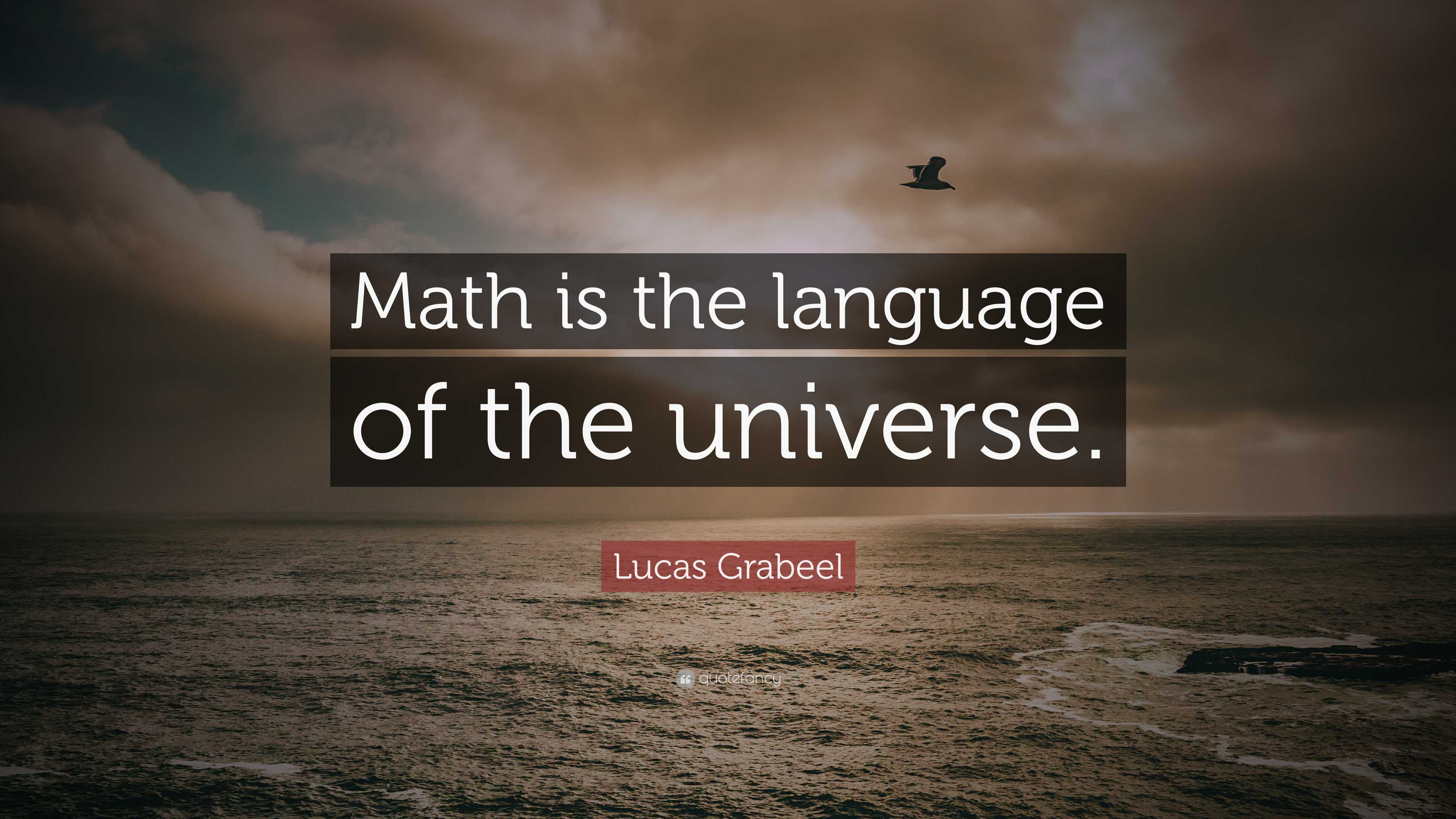 Lucas Grabeel Quote: “Math is the language of the universe.”