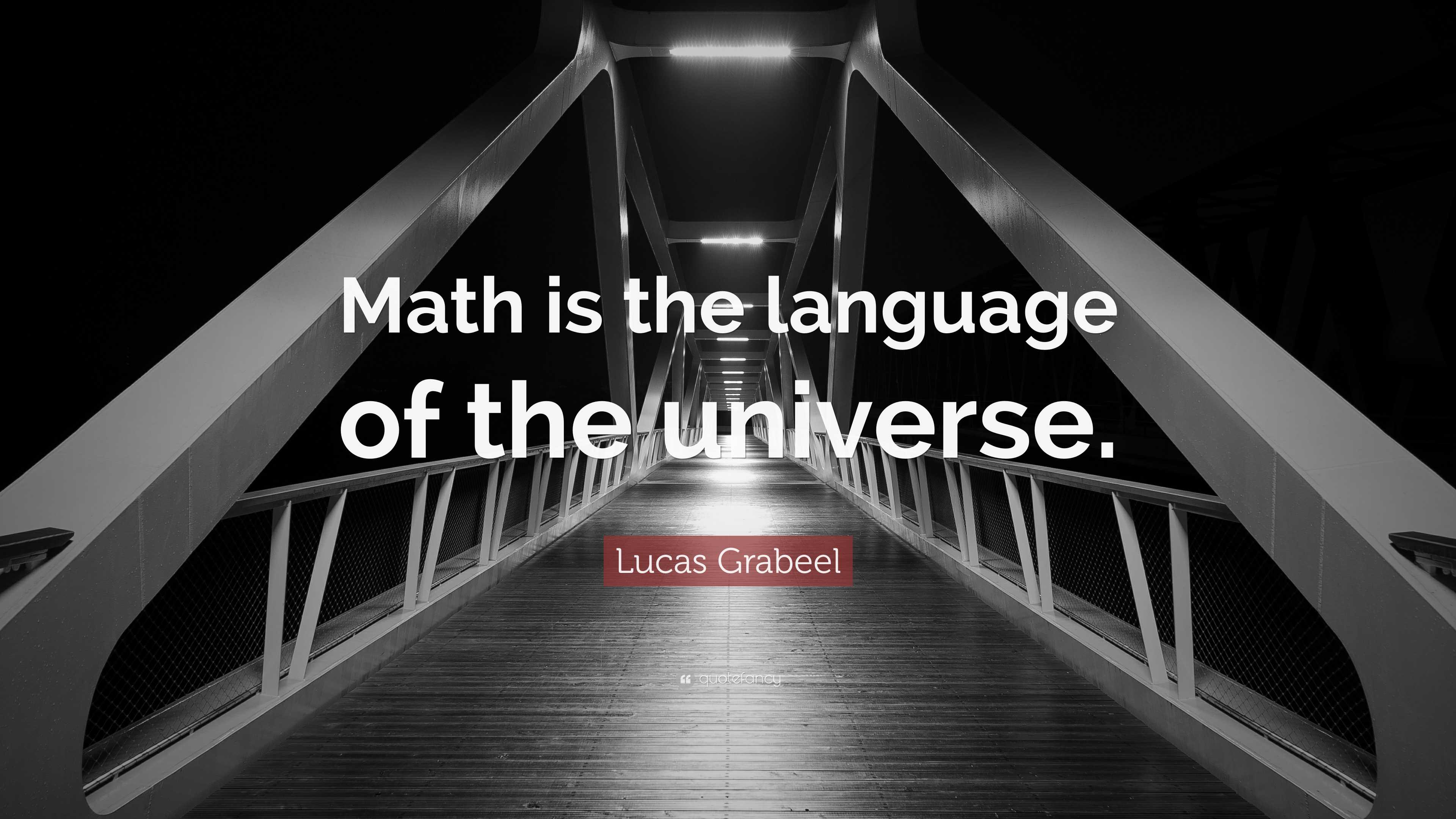 Lucas Grabeel Quote: “Math is the language of the universe.”