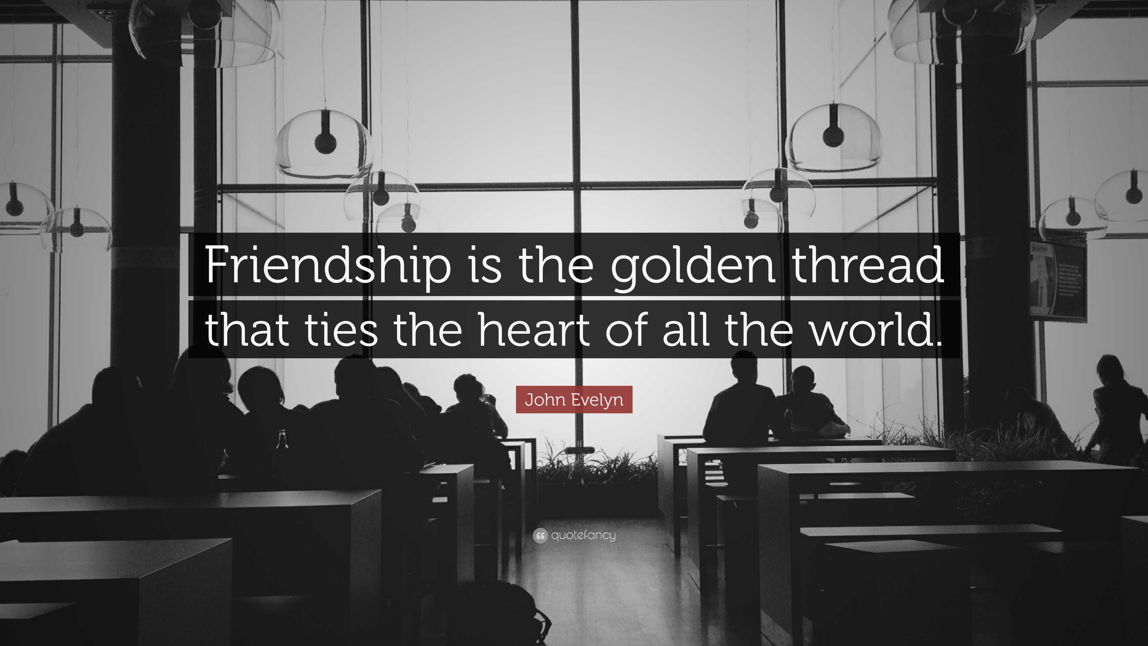 Friendship Is A Golden Thread
