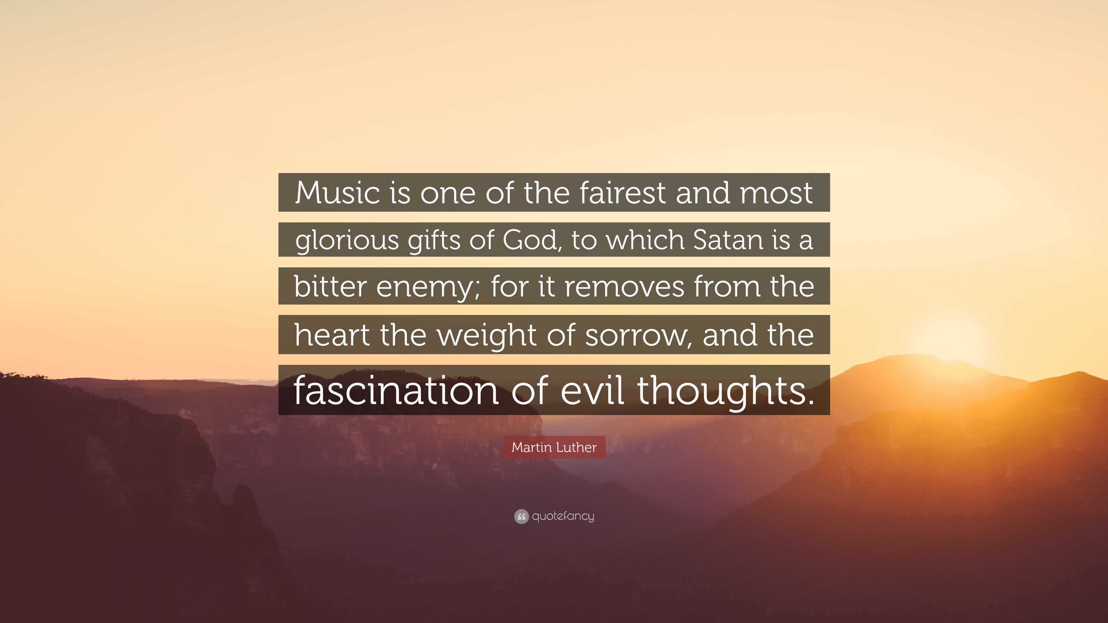 Martin Luther Quote: “Music is one of the fairest and most glorious ...