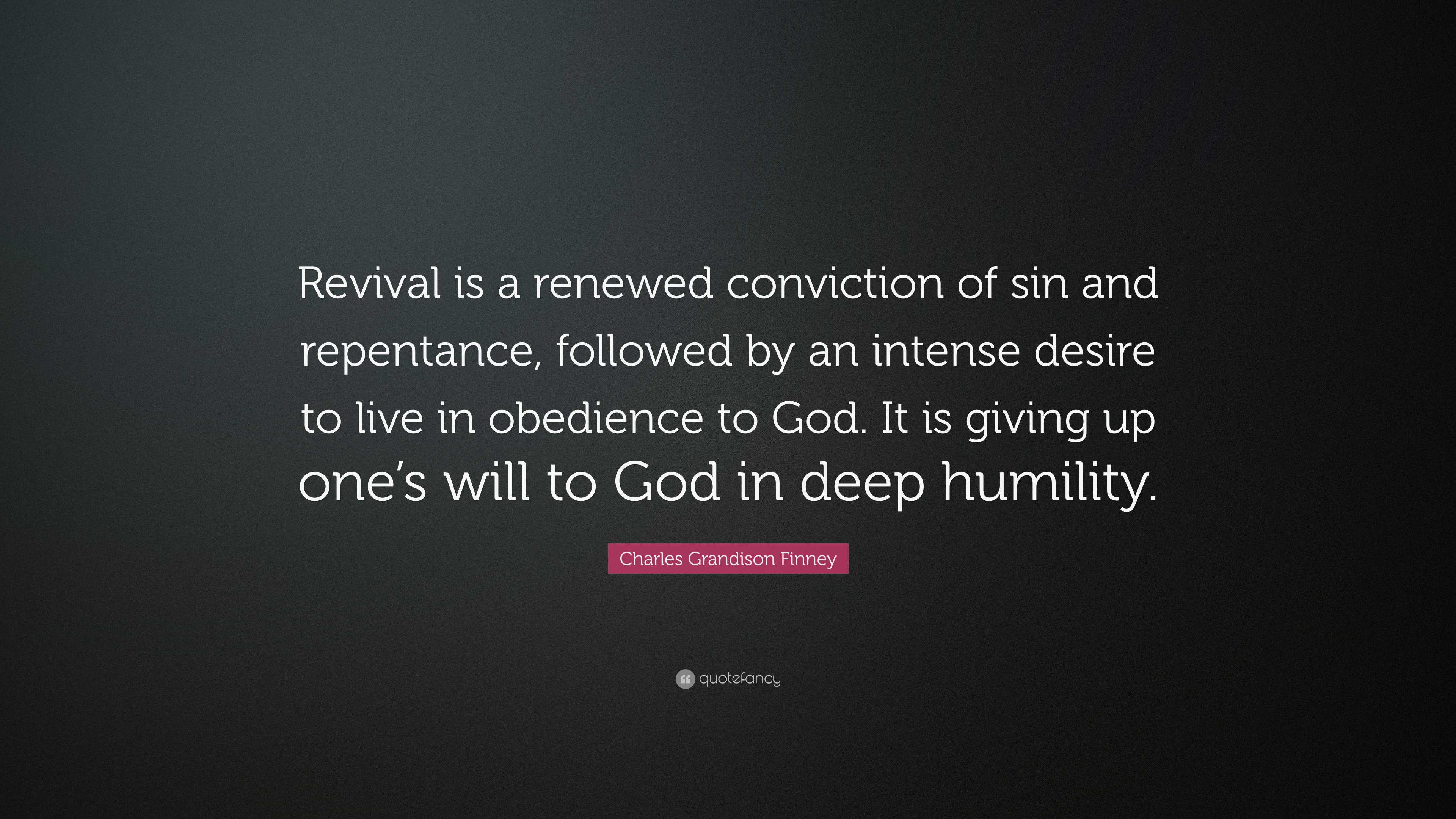 Charles Grandison Finney Quote: “Revival is a renewed conviction of sin ...